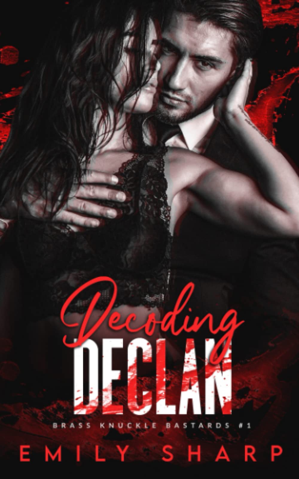 Decoding Declan (Brass Knuckle Bastards) by Emily Sharp | Goodreads