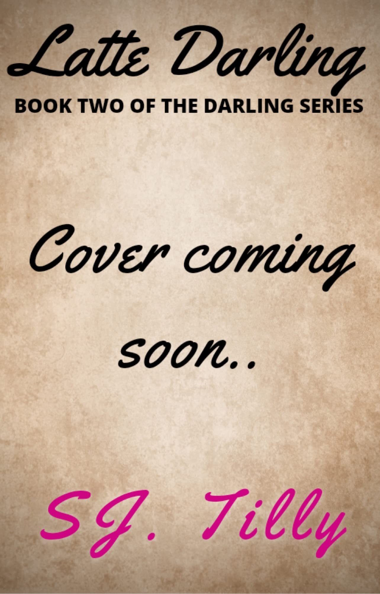 Latte Darling: Book Two of The Darling Series by S.J. Tilly | Goodreads