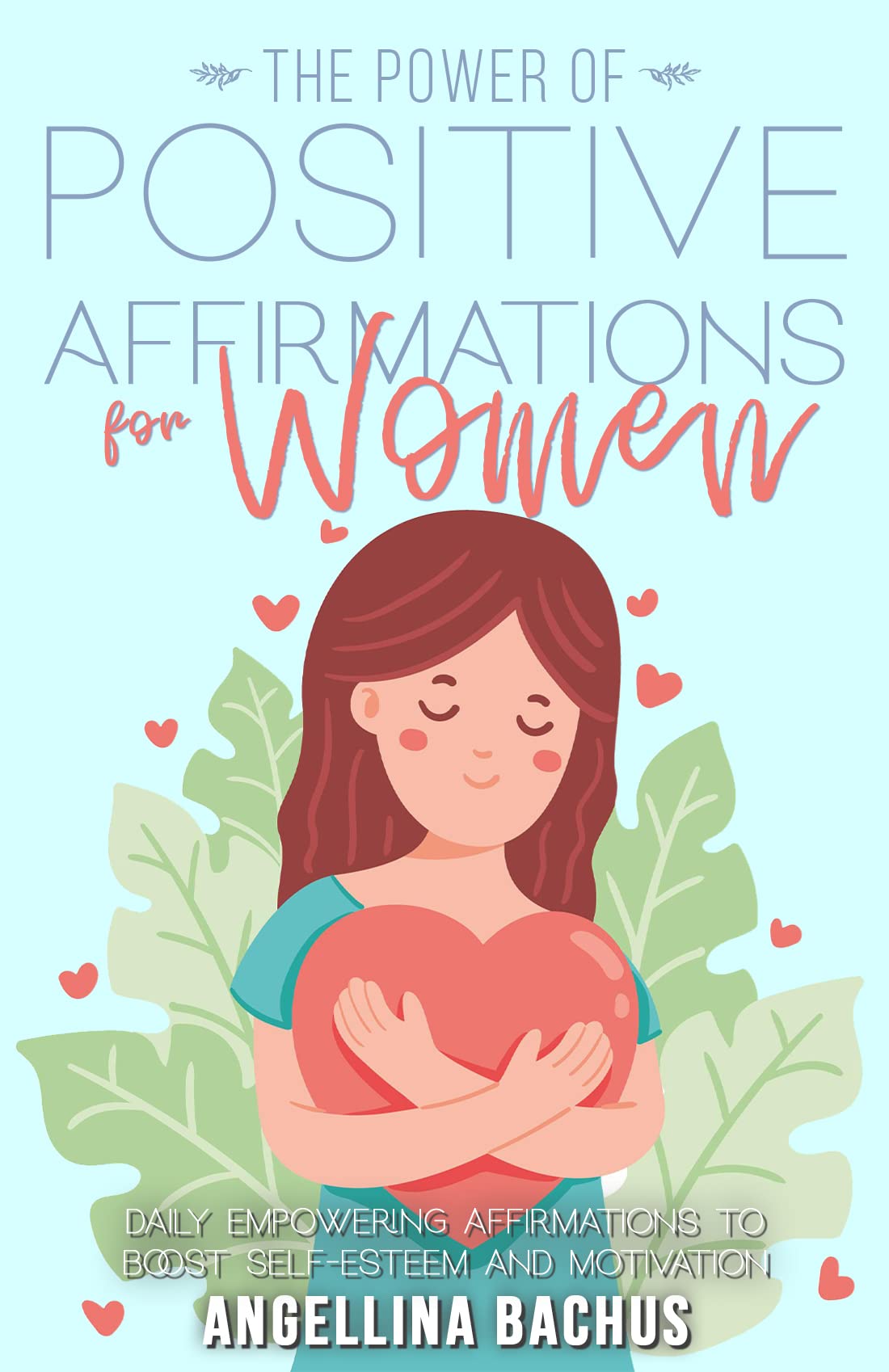 The Power Of Positive Affirmations For Women: Daily Empowering ...