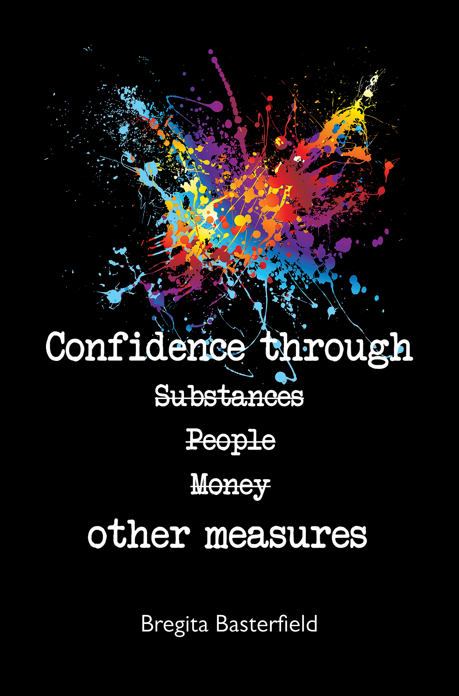 Confidence Through Other Measures by Bregita Basterfield | Goodreads