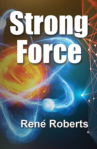 Strong Force by René Roberts | Goodreads