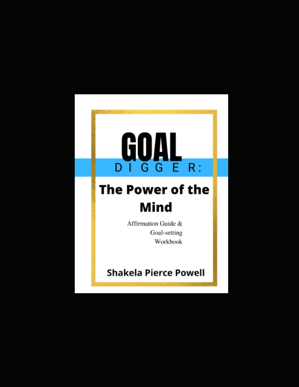GOAL DIGGER The Power of the Mind: Affirmation Guide & Goal-setting ...