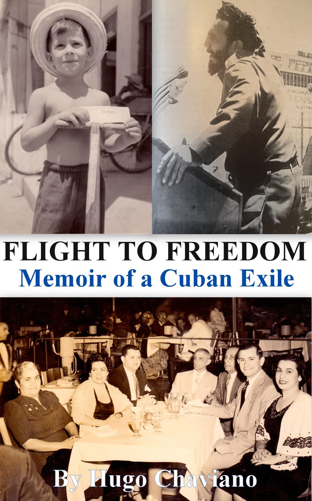 Flight to Freedom: Memoir of a Cuban Exile by Hugo Chaviano | Goodreads