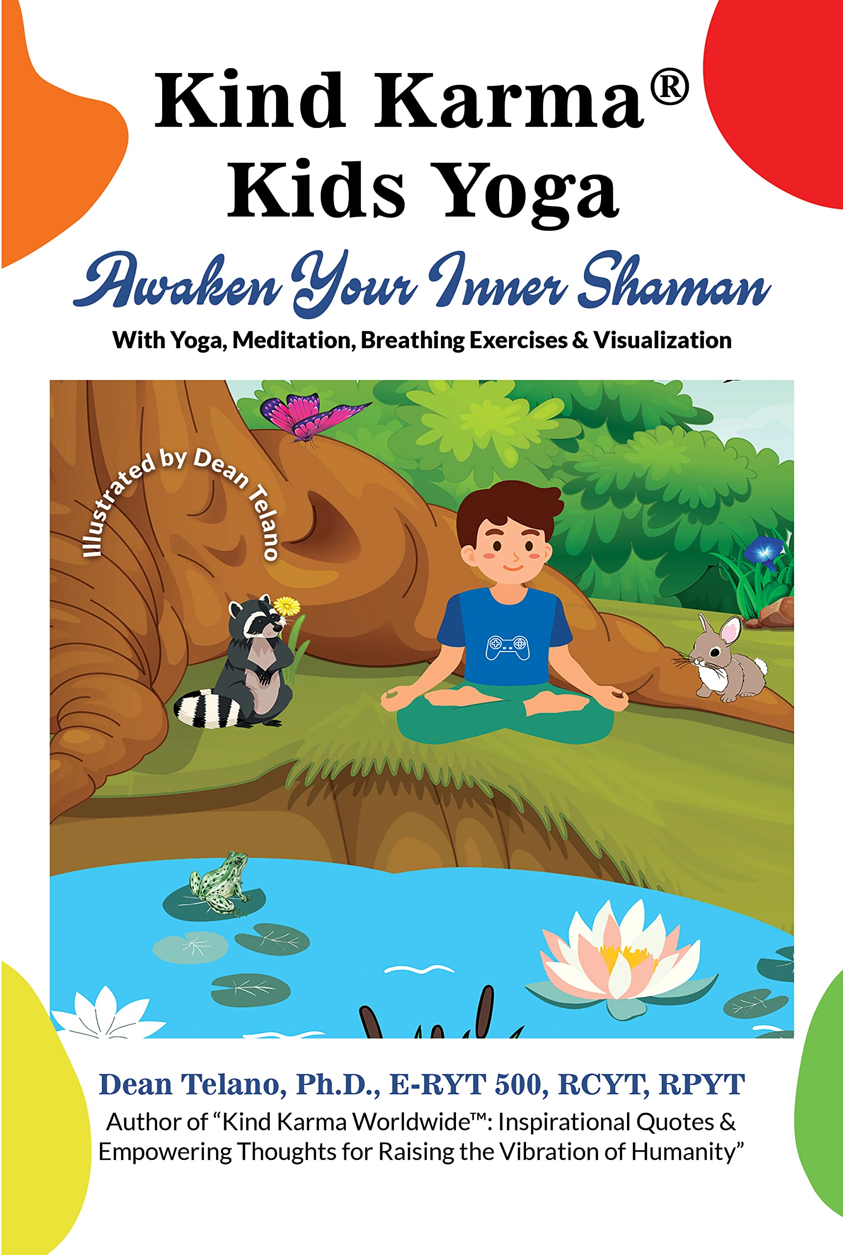 KIND KARMA® KIDS YOGA: Awaken Your Inner Shaman by Dean Telano | Goodreads