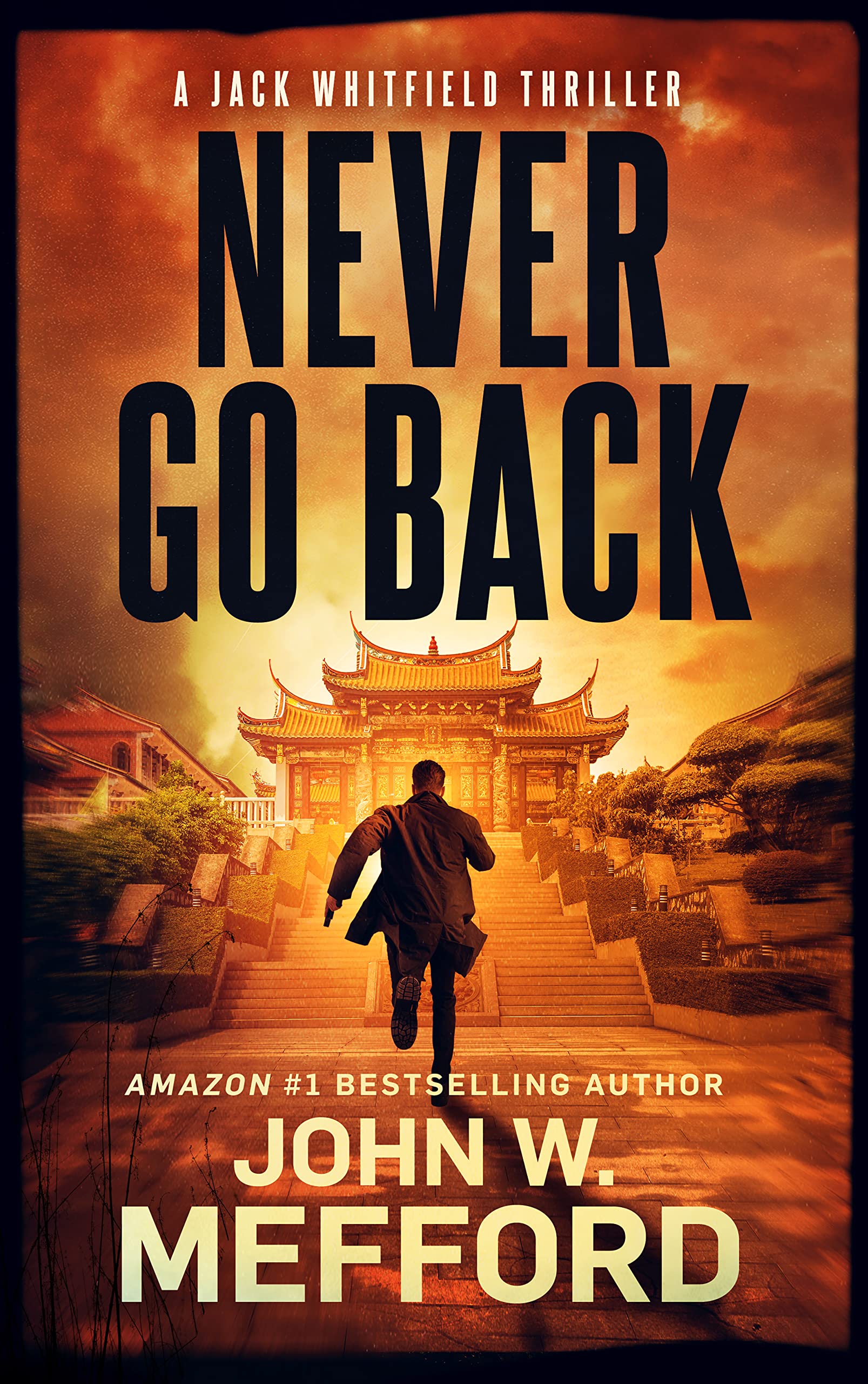 NEVER GO BACK (Jack Whitfield Thrillers Book 1) by John W. Mefford ...