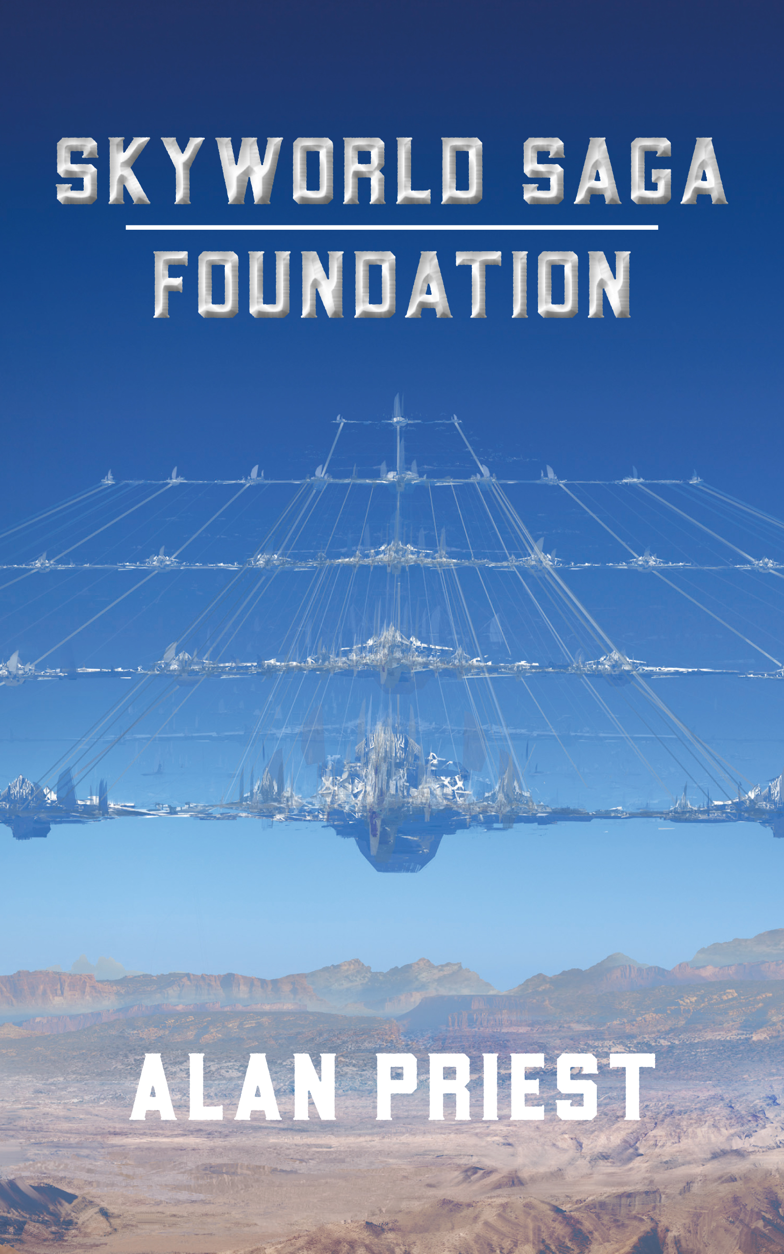 SkyWorld Saga Foundation by Alan Priest | Goodreads