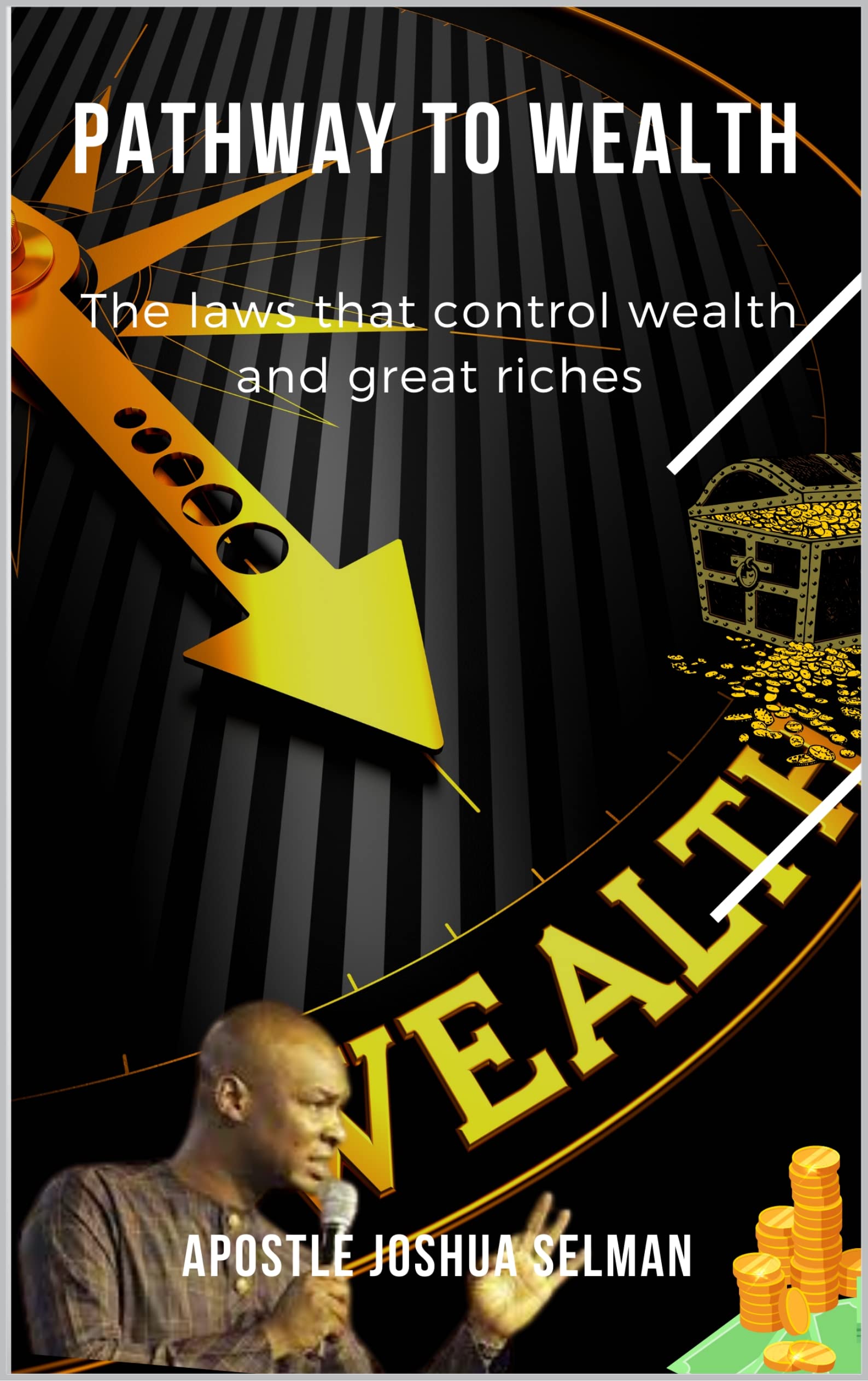 THE PATHWAY TO WEALTH by Joshua Selman | Goodreads