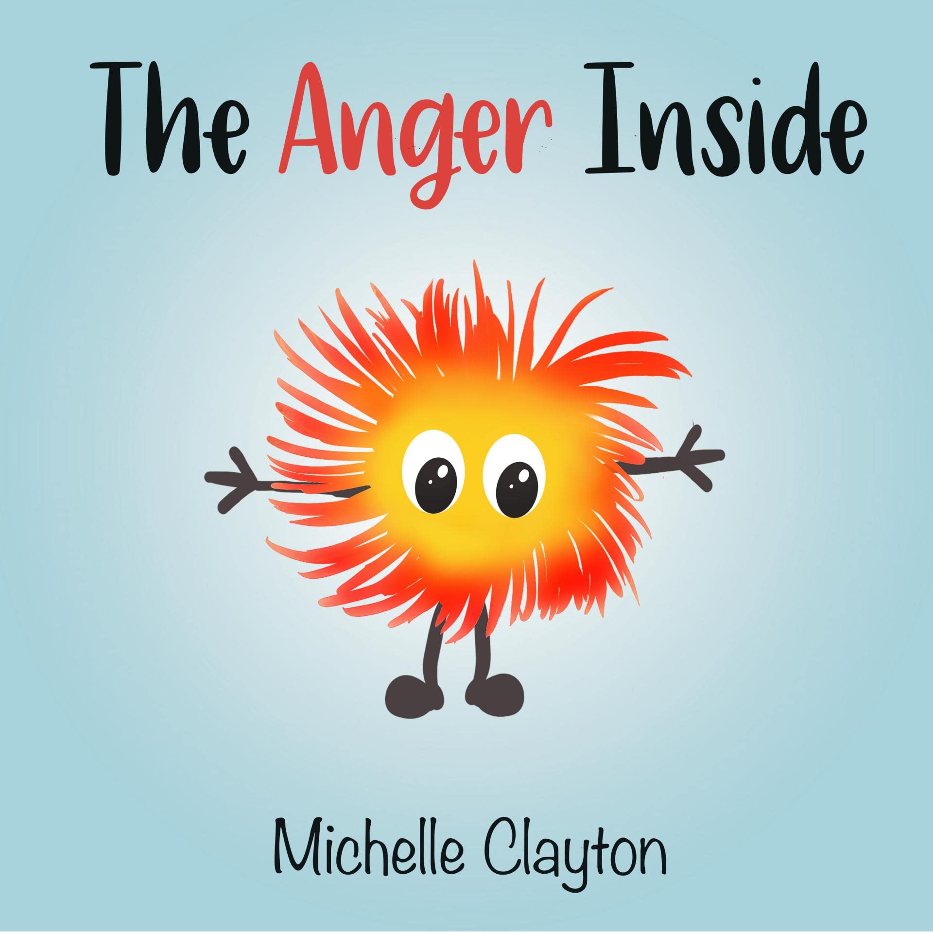 The Anger Inside: A children's book about anger management, emotions ...