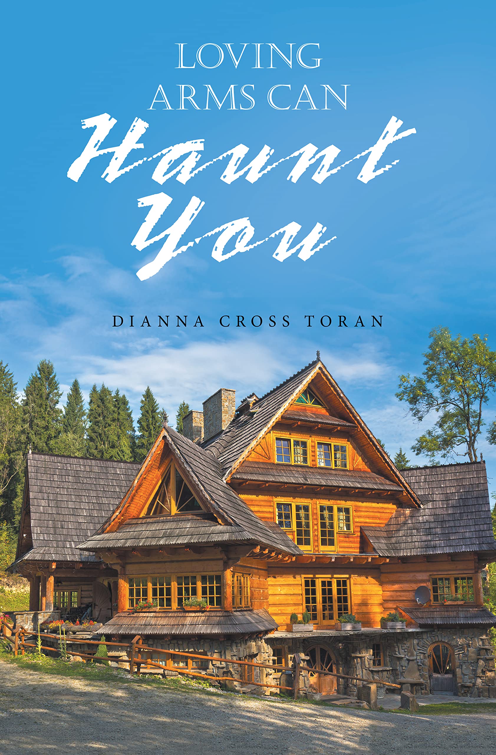 Loving Arms Can Haunt You by Dianna Cross Toran | Goodreads