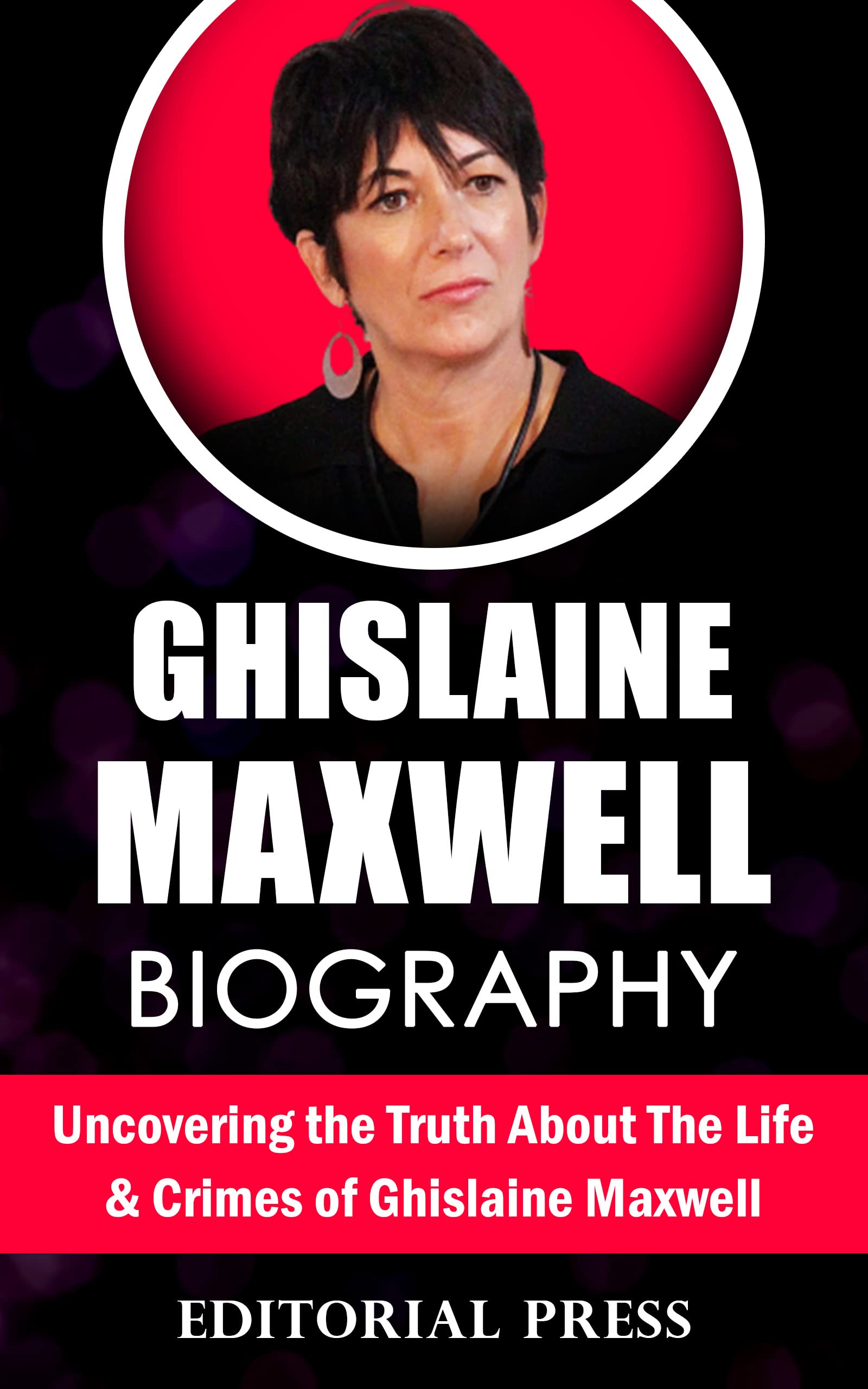 Ghislaine Maxwell Biography: Uncovering the Truth About The Life and ...