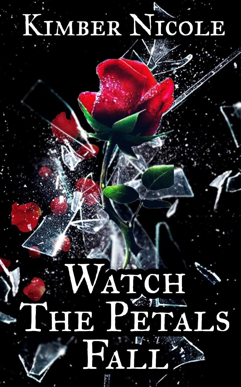 Watch The Petals Fall (Fallen Petals Duet Book 1) by Kimber Nicole ...