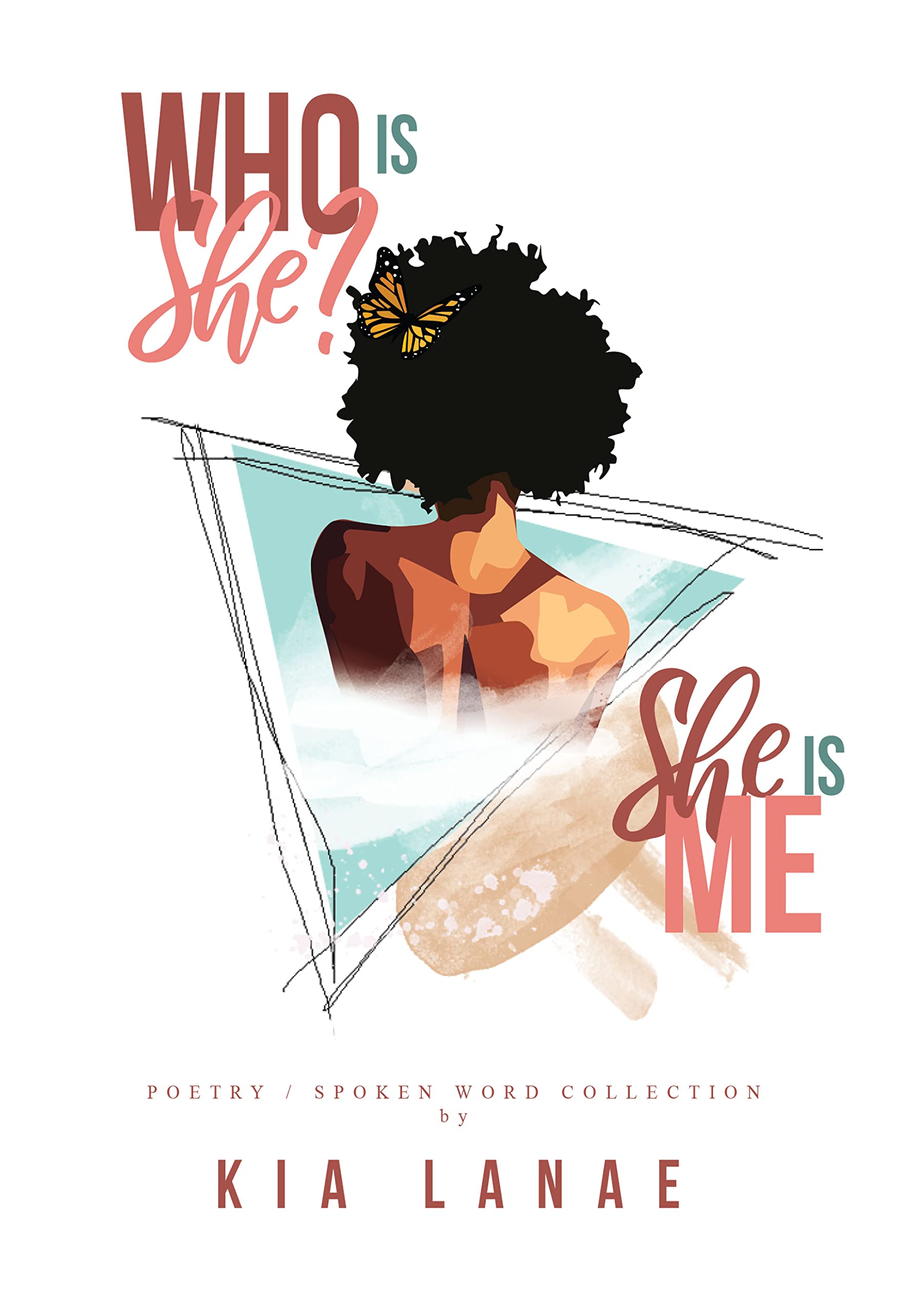 Who Is She? She is Me: Inspirational Poetry & Reflections for God’s ...