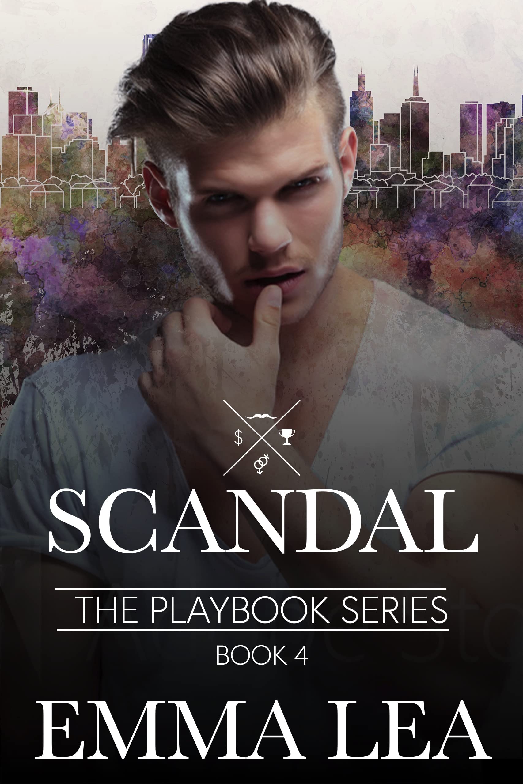 Scandal: The Playbook Series Book 4 by Emma Lea | Goodreads