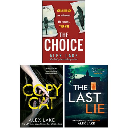 The Choice / The Last Lie / Copycat by Alex Lake | Goodreads