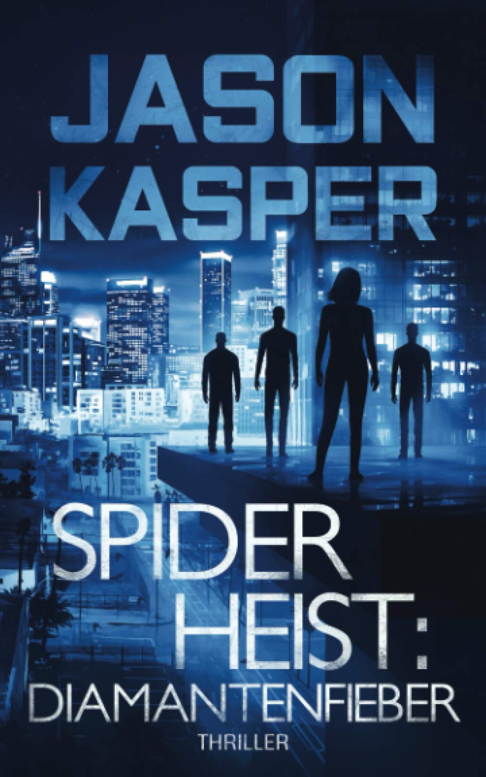 Spider Heist: Diamantenfieber (Spider Heist Krimireihe) by Jason Kasper ...