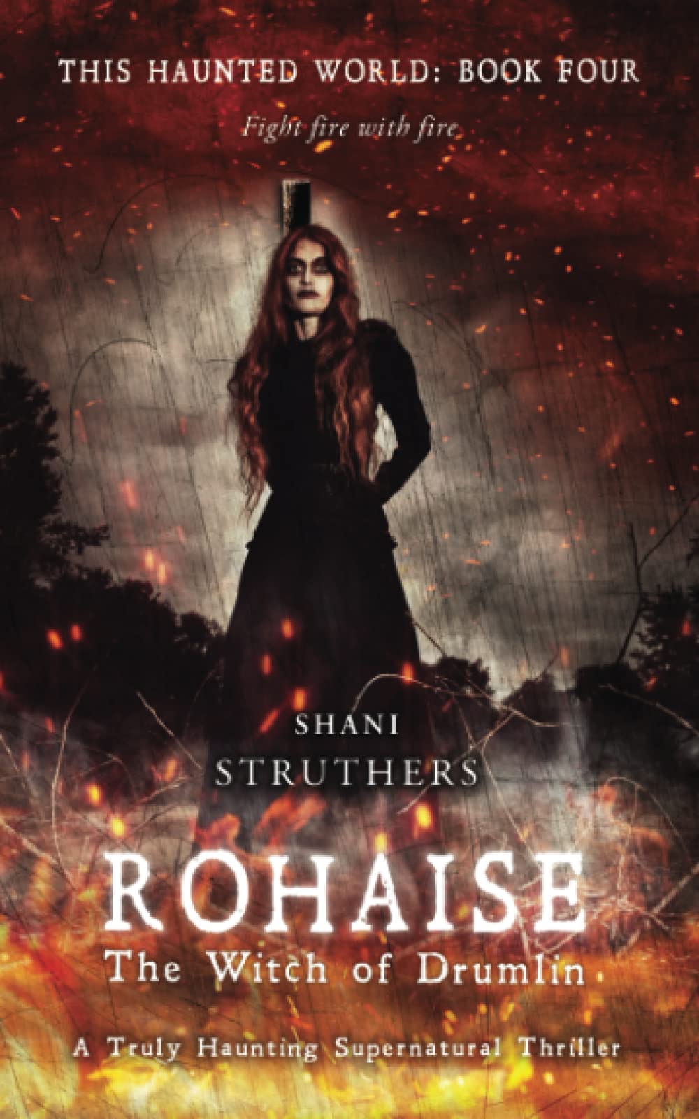 This Haunted World Book Four: Rohaise: The Witch of Drumlin by Shani ...
