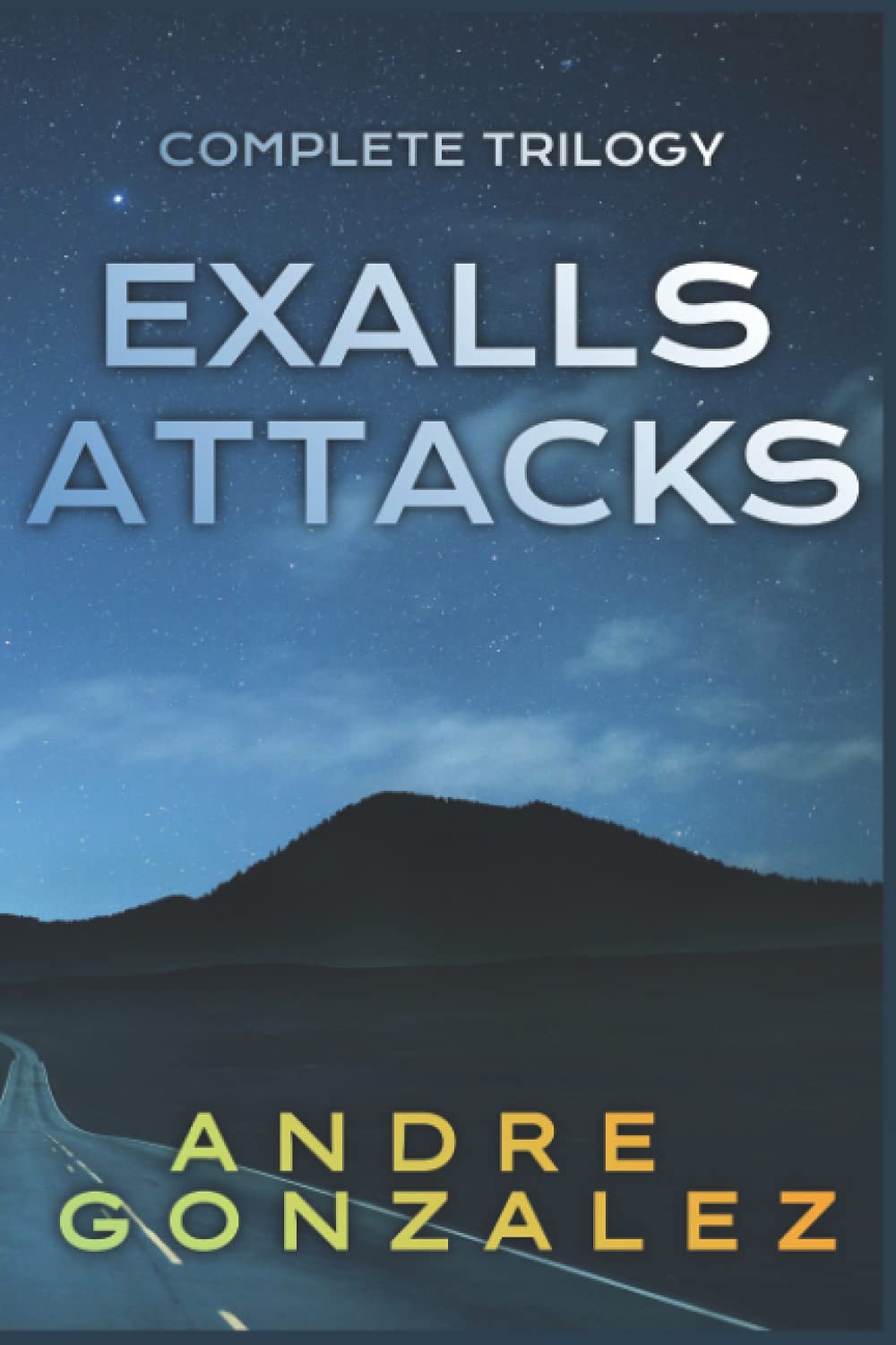 Exalls Attacks: Books 1-3 by Andre Gonzalez | Goodreads