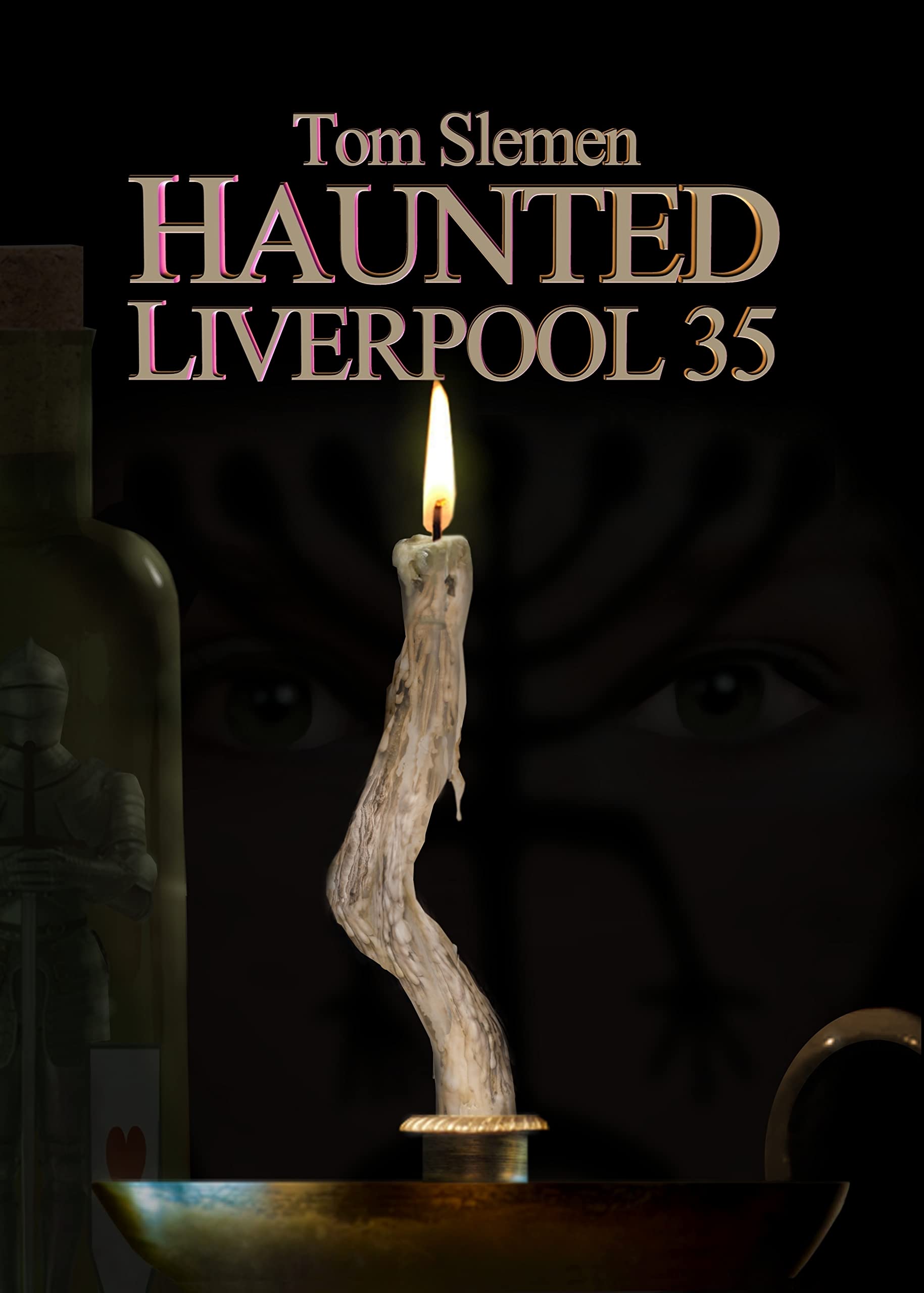 Haunted Liverpool 35 by Tom Slemen | Goodreads