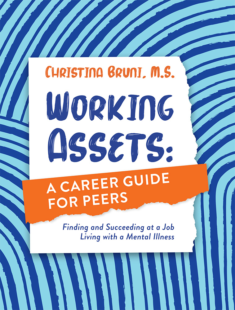 Working Assets: A Career Guide for Peers: Finding and Succeeding at a ...