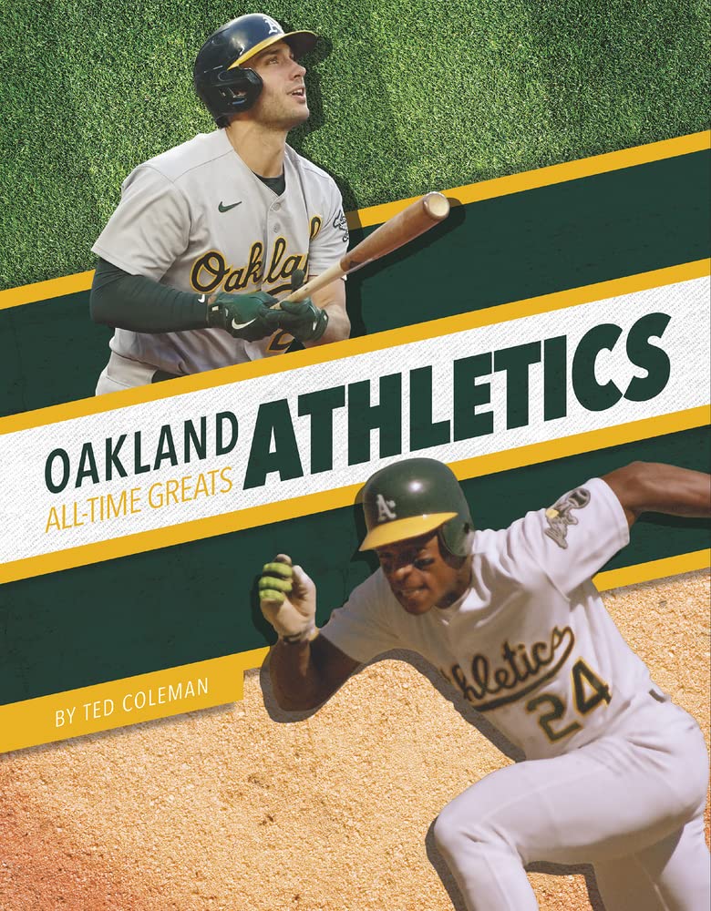 Oakland Athletics (Mlb All-time Greats) by Ted Coleman | Goodreads