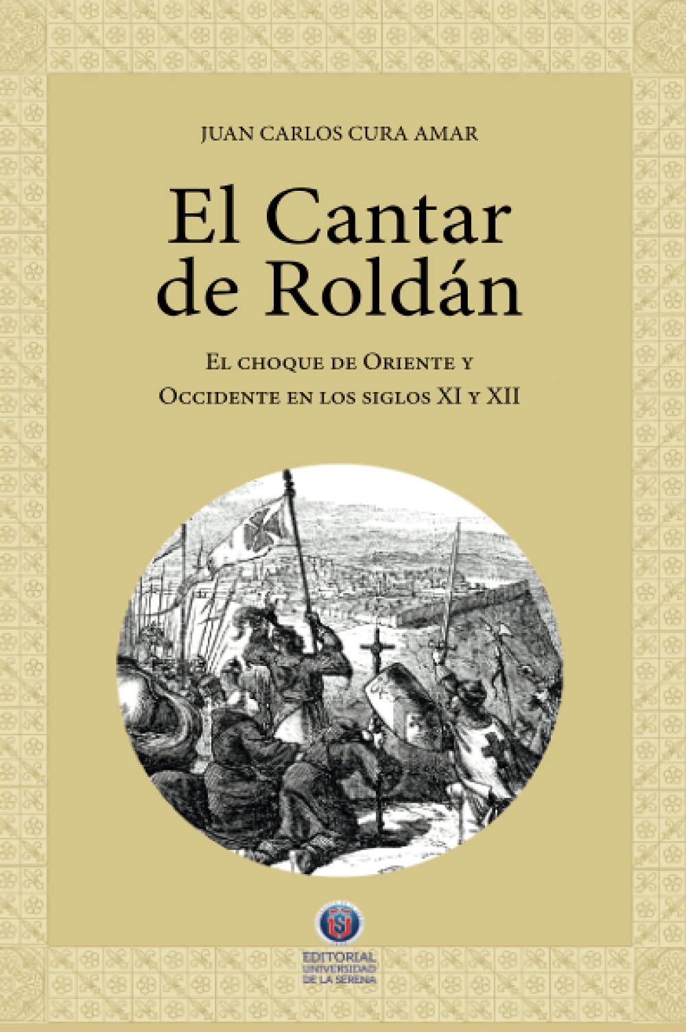 El Cantar de Roldán: El Choque de Oriente y Occidente en los siglos XI ...