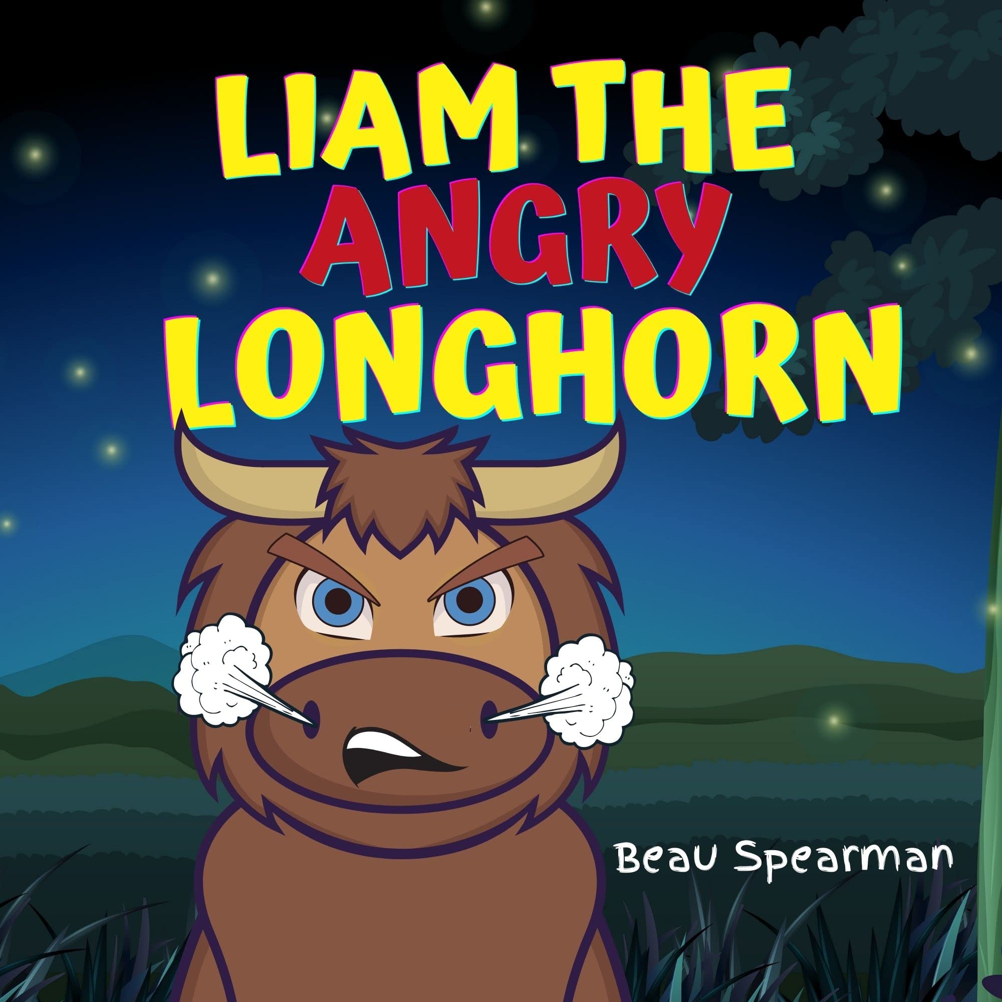 Liam The Angry Longhorn (Friendship Series) by Beau Spearman | Goodreads
