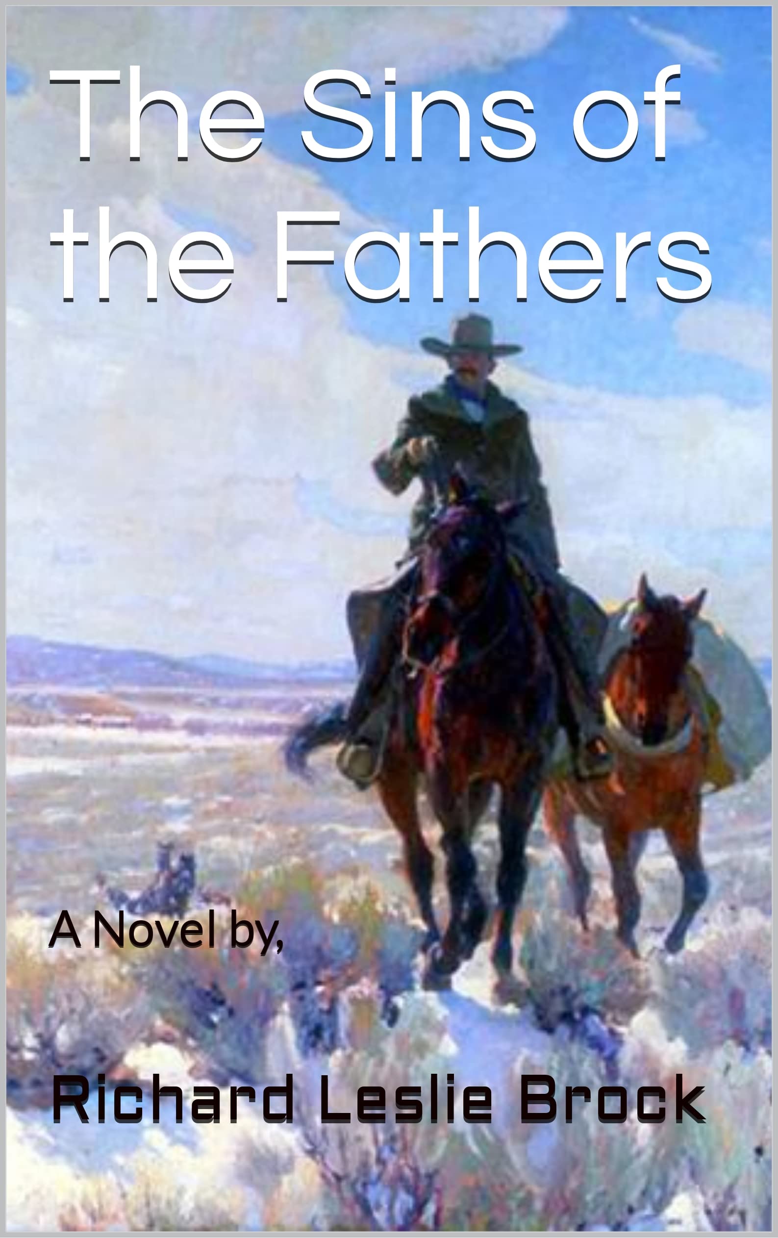 The Sins of the Fathers: A Novel by, by Richard Leslie Brock | Goodreads
