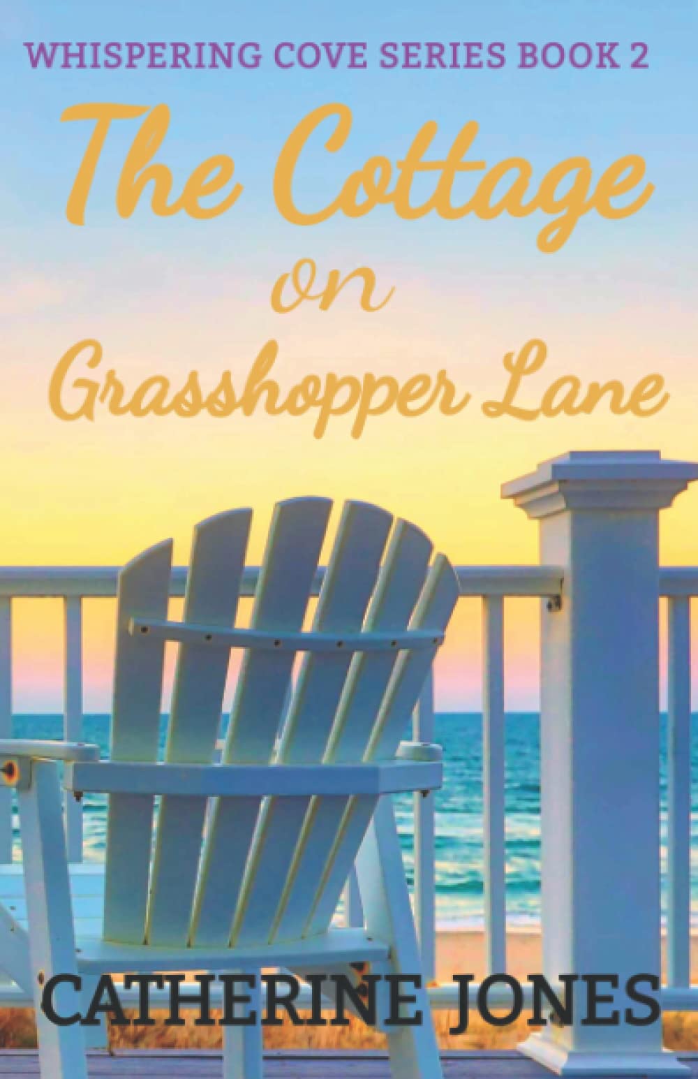 The Cottage on Grasshopper Lane: Whispering Cove Series Book 2 by Catherine Jones | Goodreads