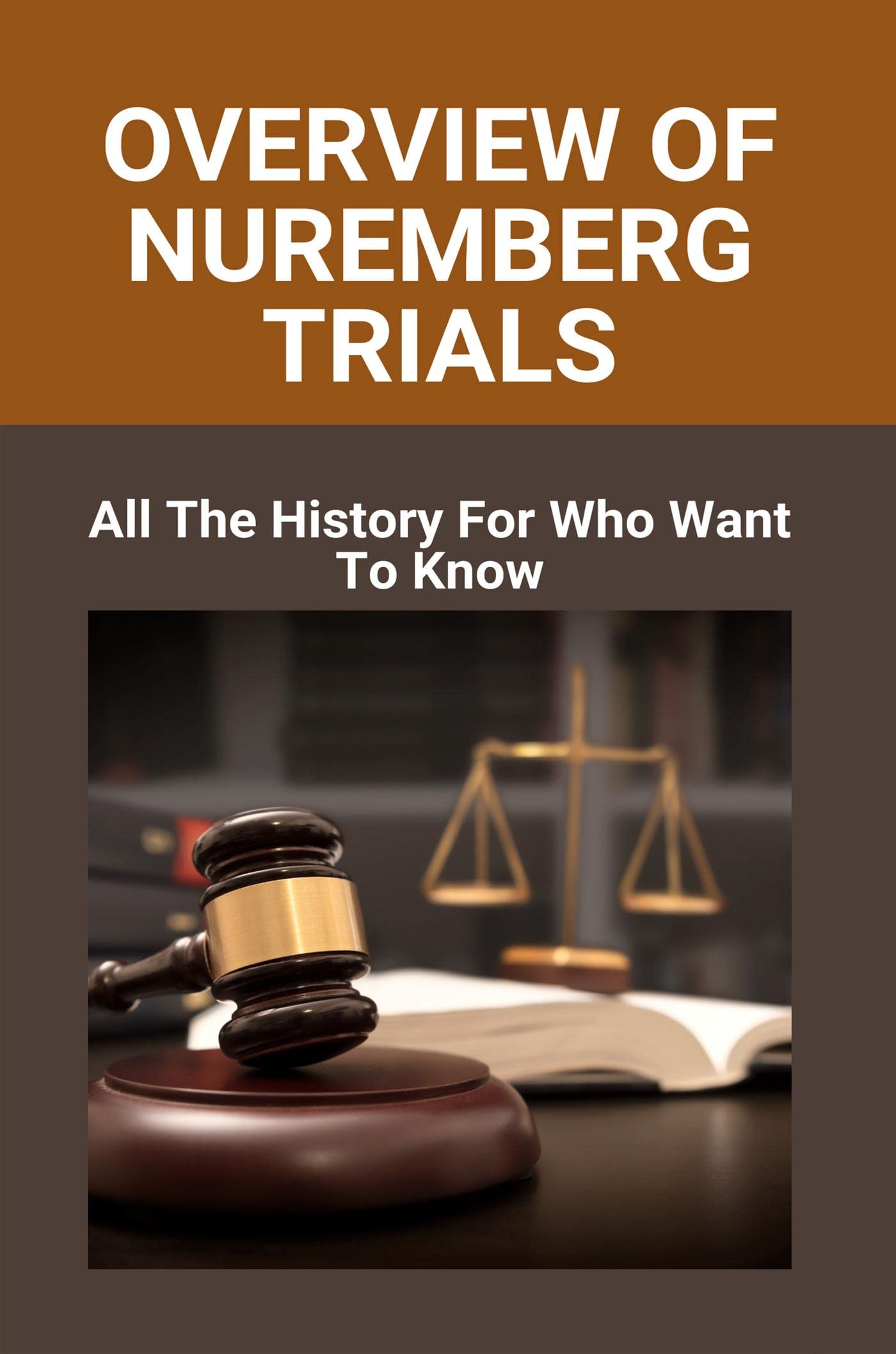 Overview Of Nuremberg Trials: All The History For Who Want To Know by ...