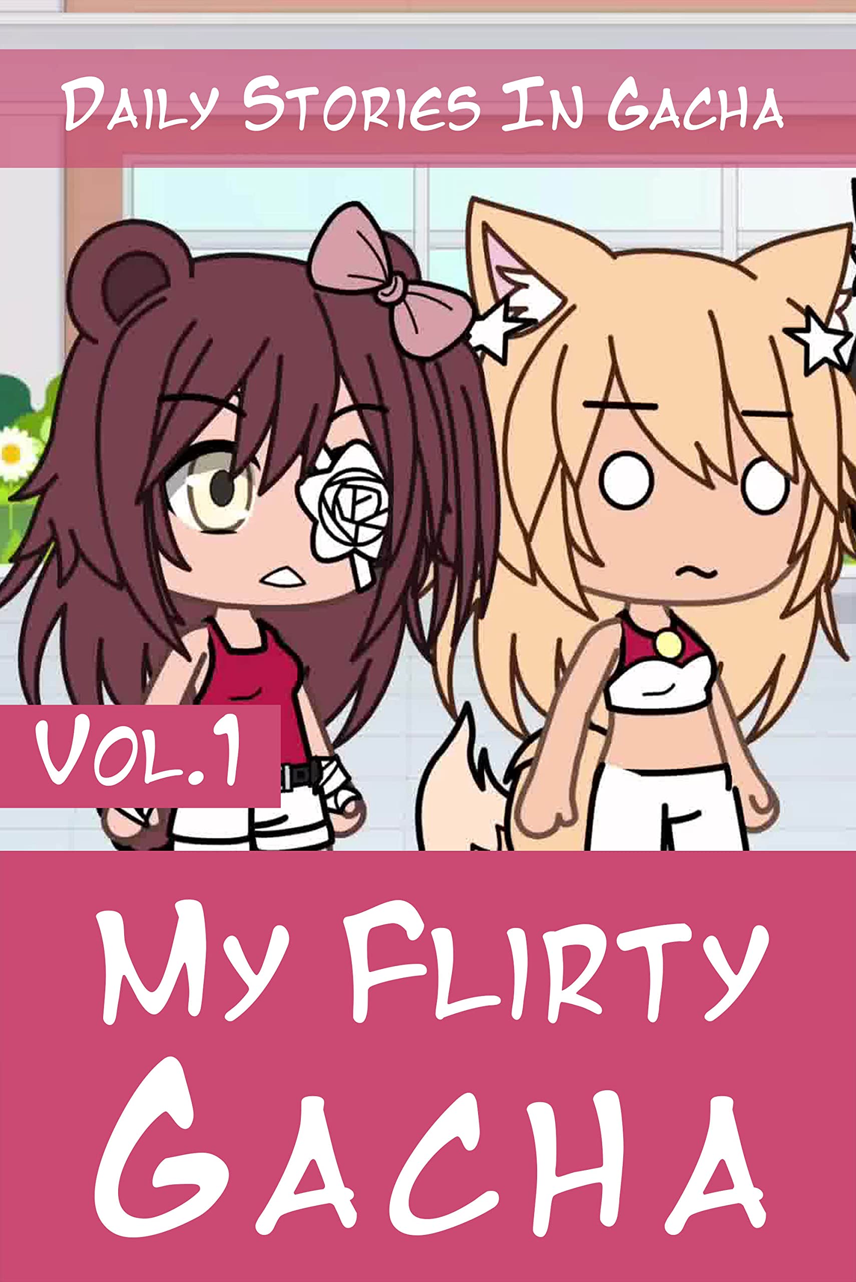 My Flirty Gacha Vol.1: Daily Stories In Gacha Club by Haley James ...