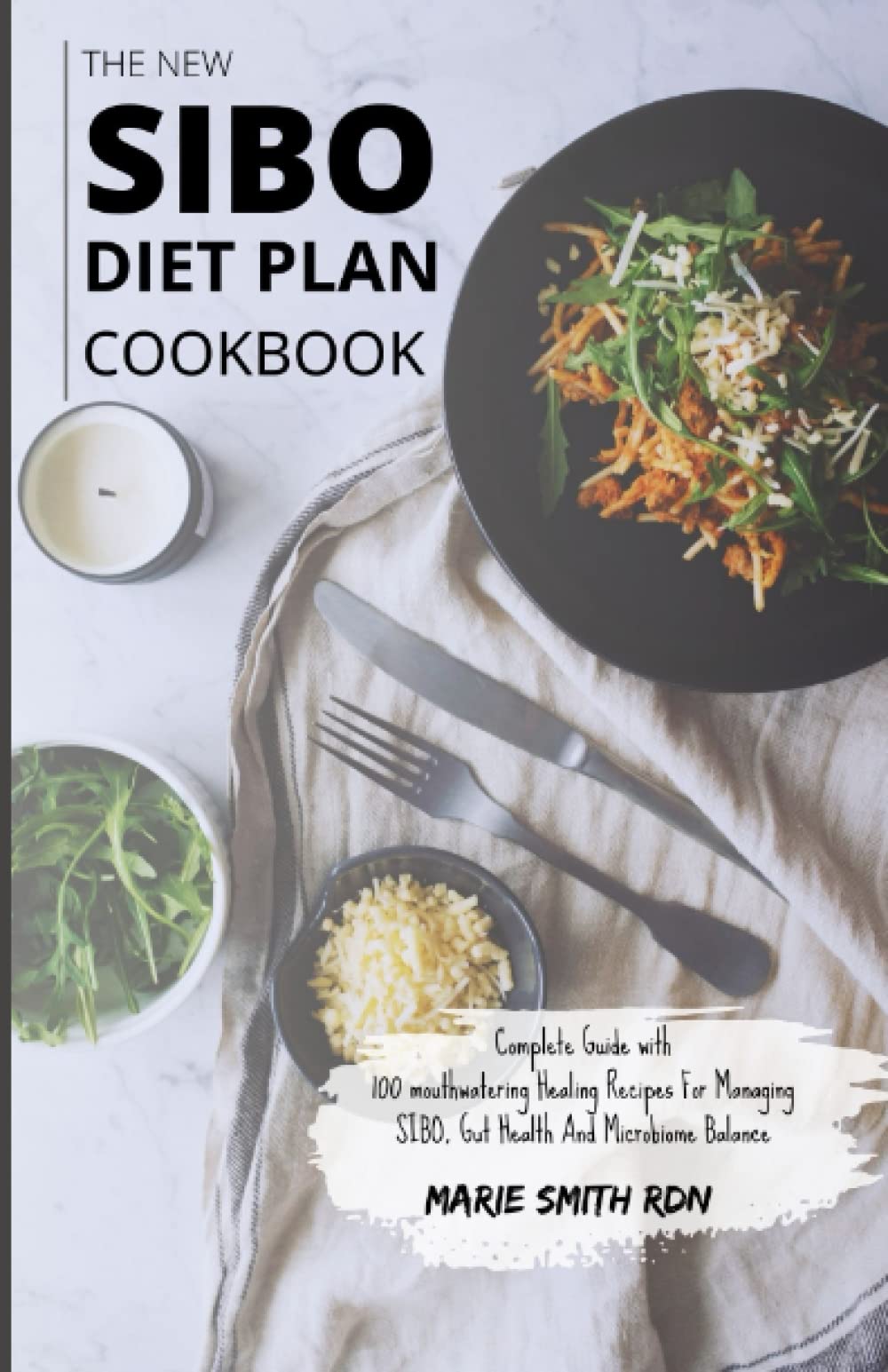 The New SIBO Diet Plan Cookbook: Complete Guide with 100 mouthwatering ...