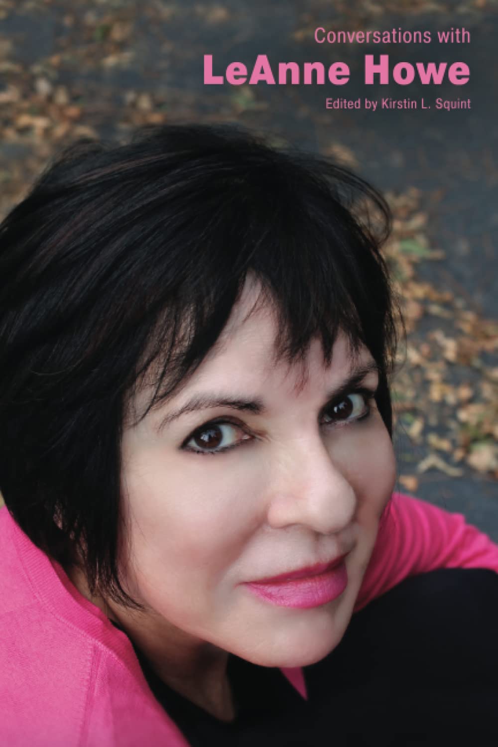 Conversations with LeAnne Howe by Kirstin L. Squint | Goodreads