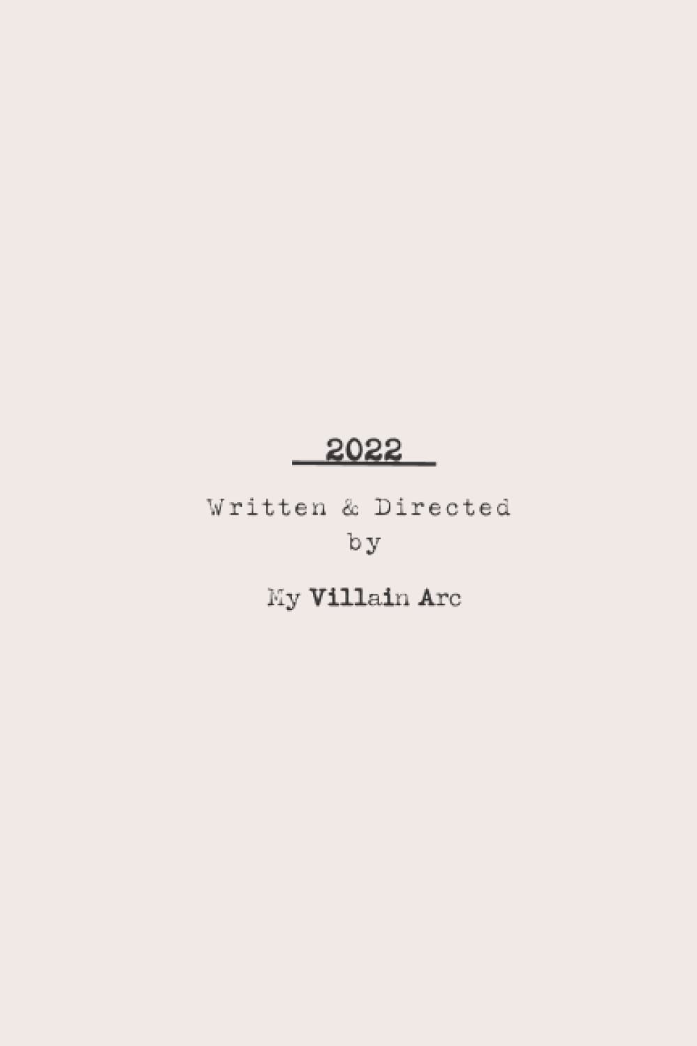 Written and Directed by My Villain Arc: A 5-minute Prompt Journal to ...