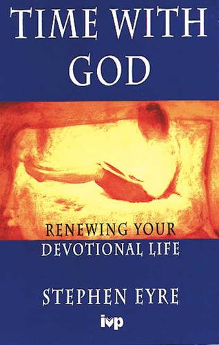 Time with God by Stephen D. Eyre | Goodreads