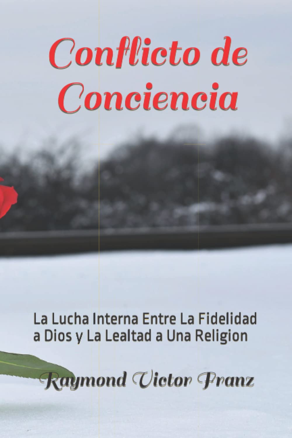 Conflicto de Conciencia: La Lucha Interna Entre La Fidelidad a Dios y ...