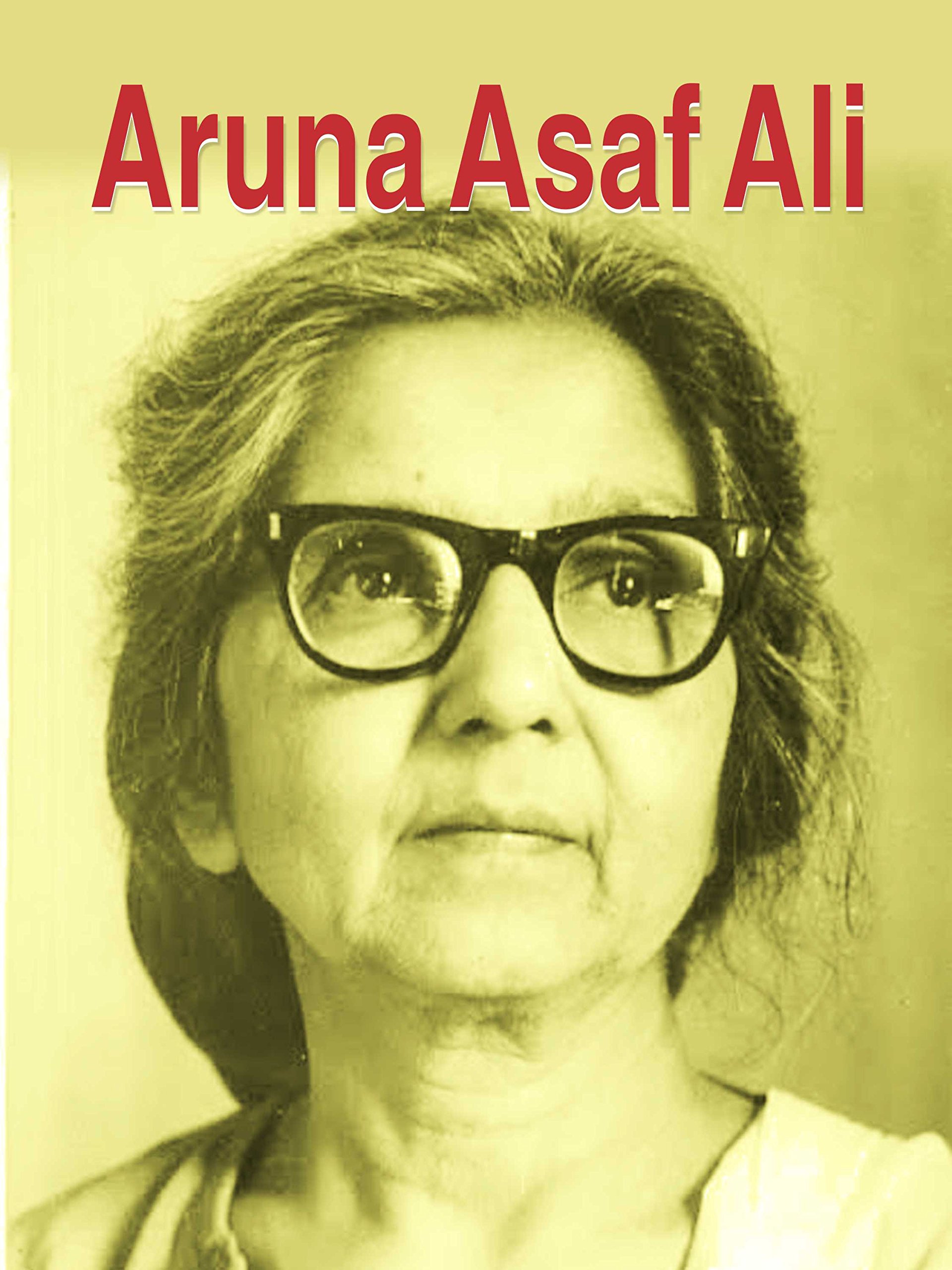 Aruna Asaf Ali by Anil Kumar;Manish Kumar [Freedom's Flamebearer: Aruna Asaf Ali's Courageous ...