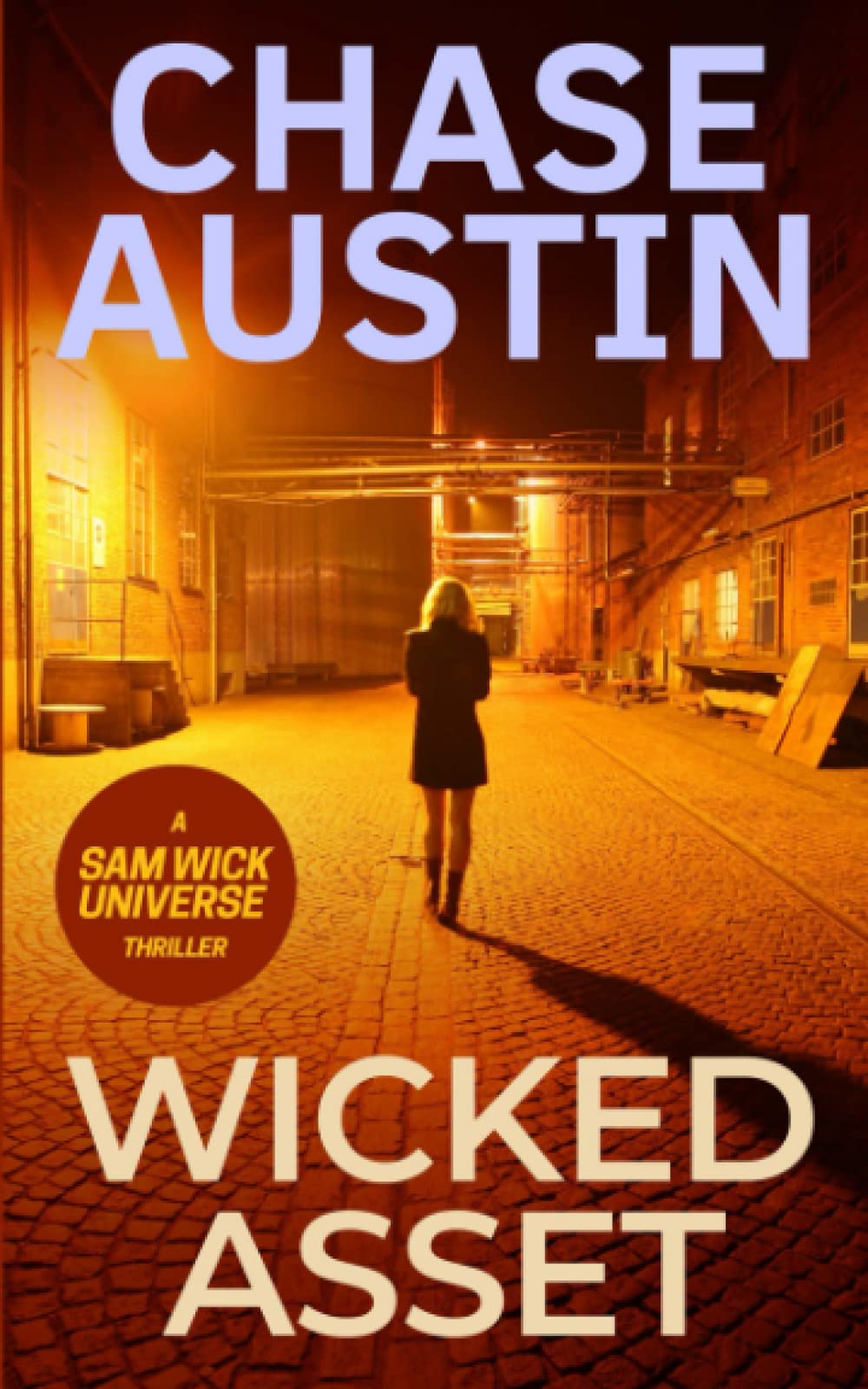 Wicked Asset: A Sam Wick Thriller (Sam Wick Universe) by Chase Austin ...
