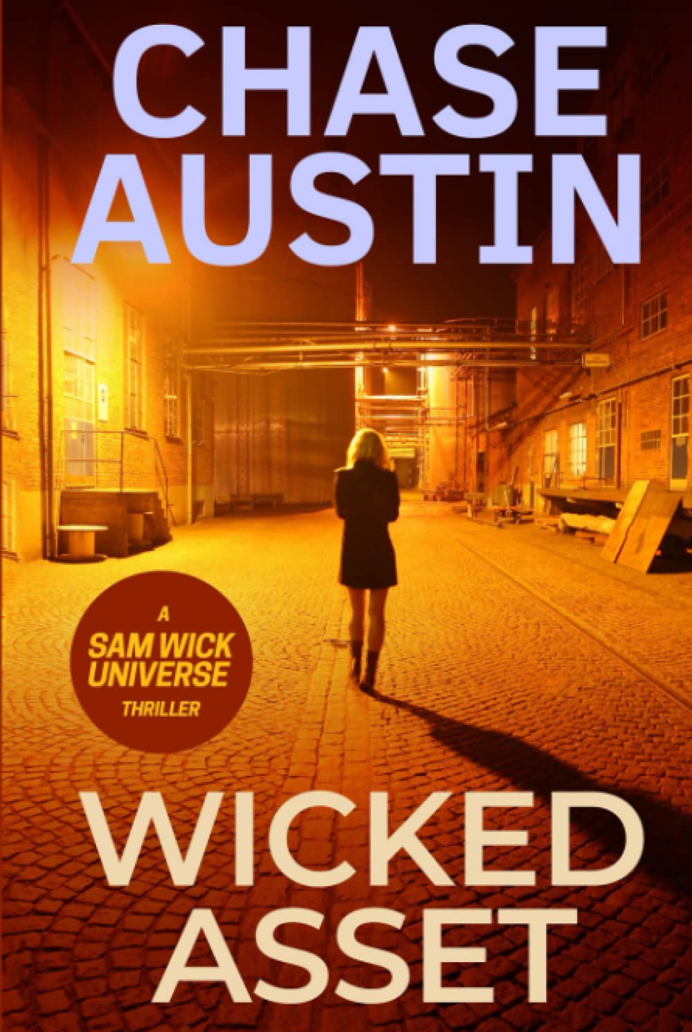 Wicked Asset: A Sam Wick Thriller (Sam Wick Universe) by Chase Austin ...