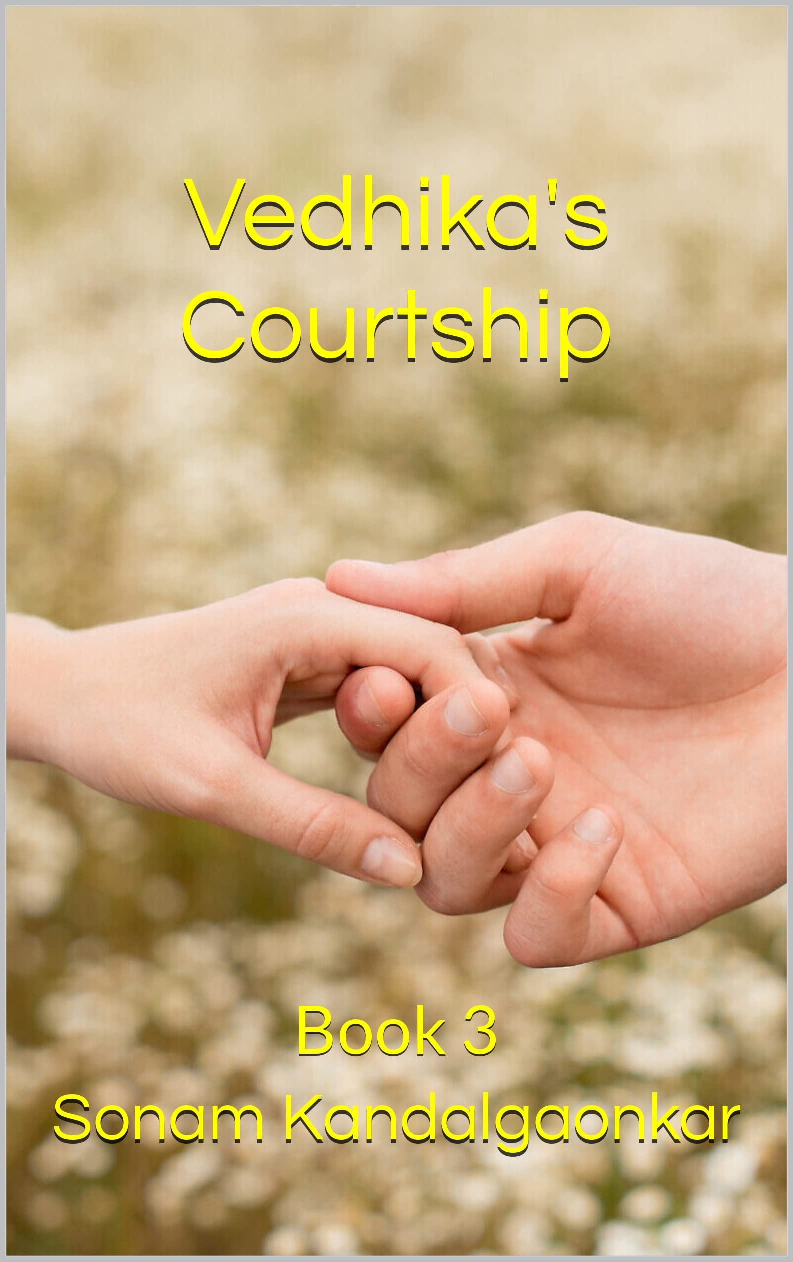 Vedhika's Courtship: Book 3 (Curvy girl) by Sonam Kandalgaonkar | Goodreads