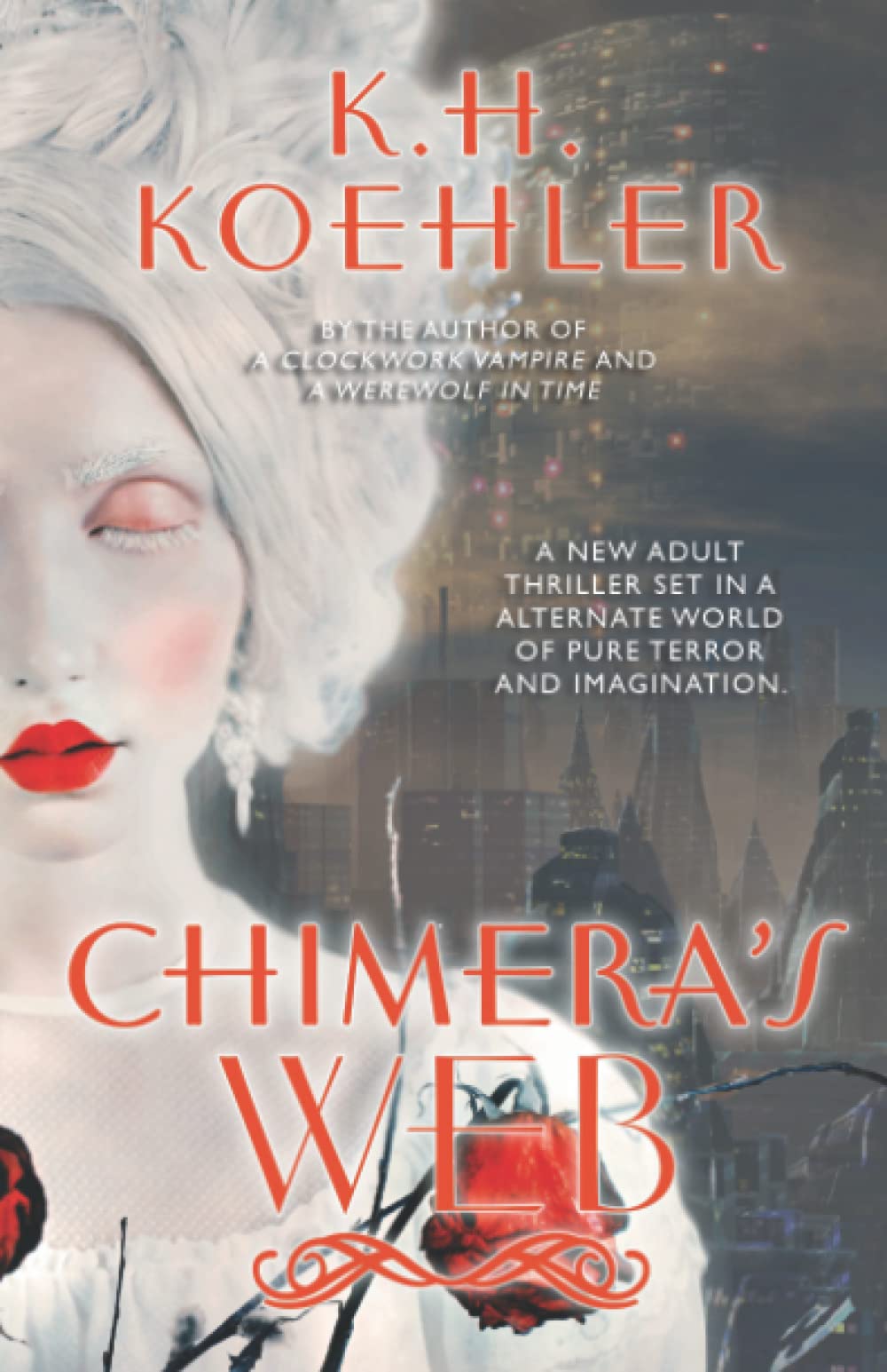 Chimera's Web (A Clockwork Vampire) by K.H. Koehler | Goodreads
