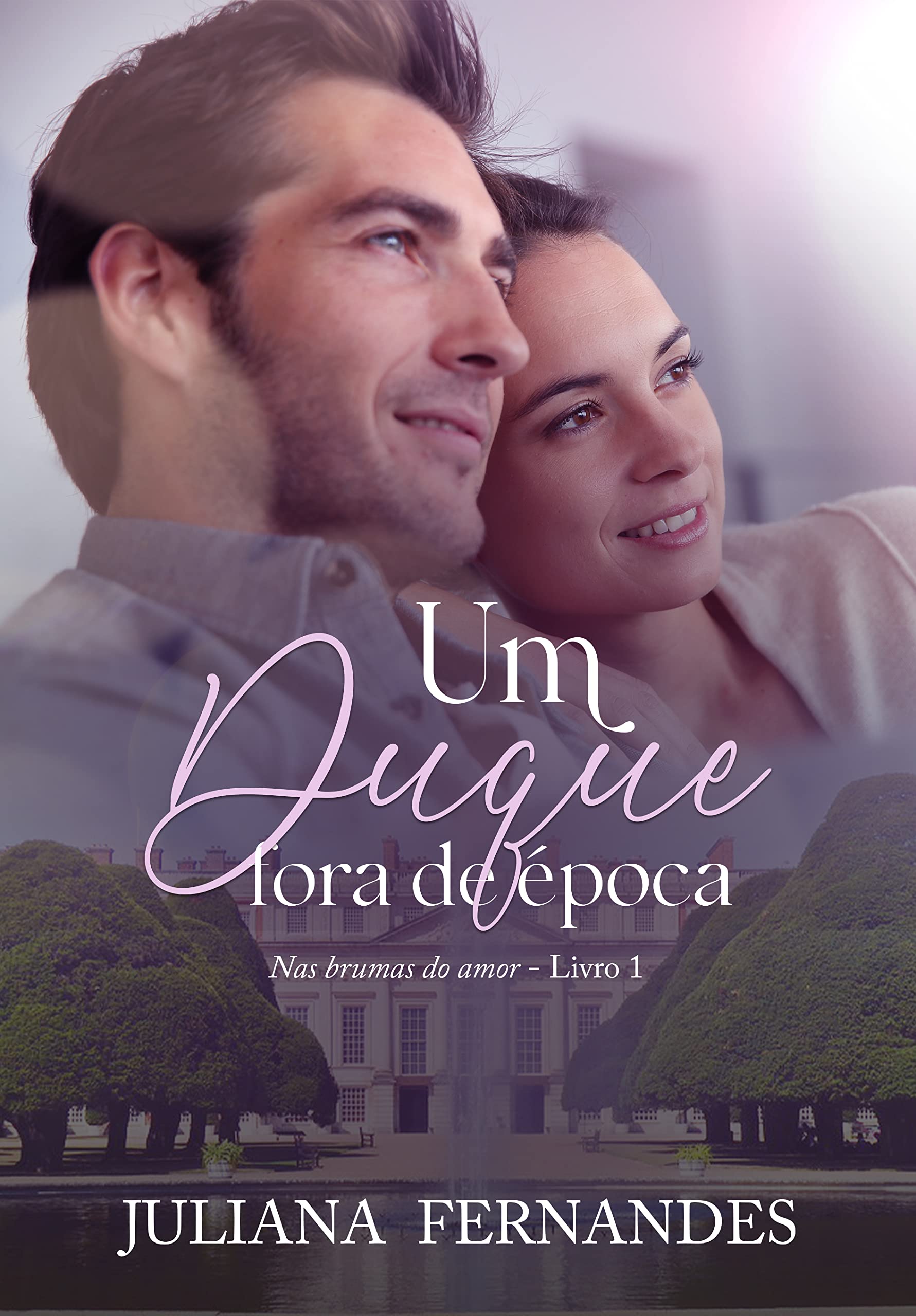 Um duque fora de época (Nas brumas do amor Livro 1) by Juliana ...