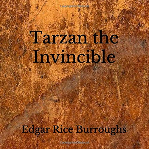 Tarzan the Invincible by Edgar Rice Burroughs | Goodreads