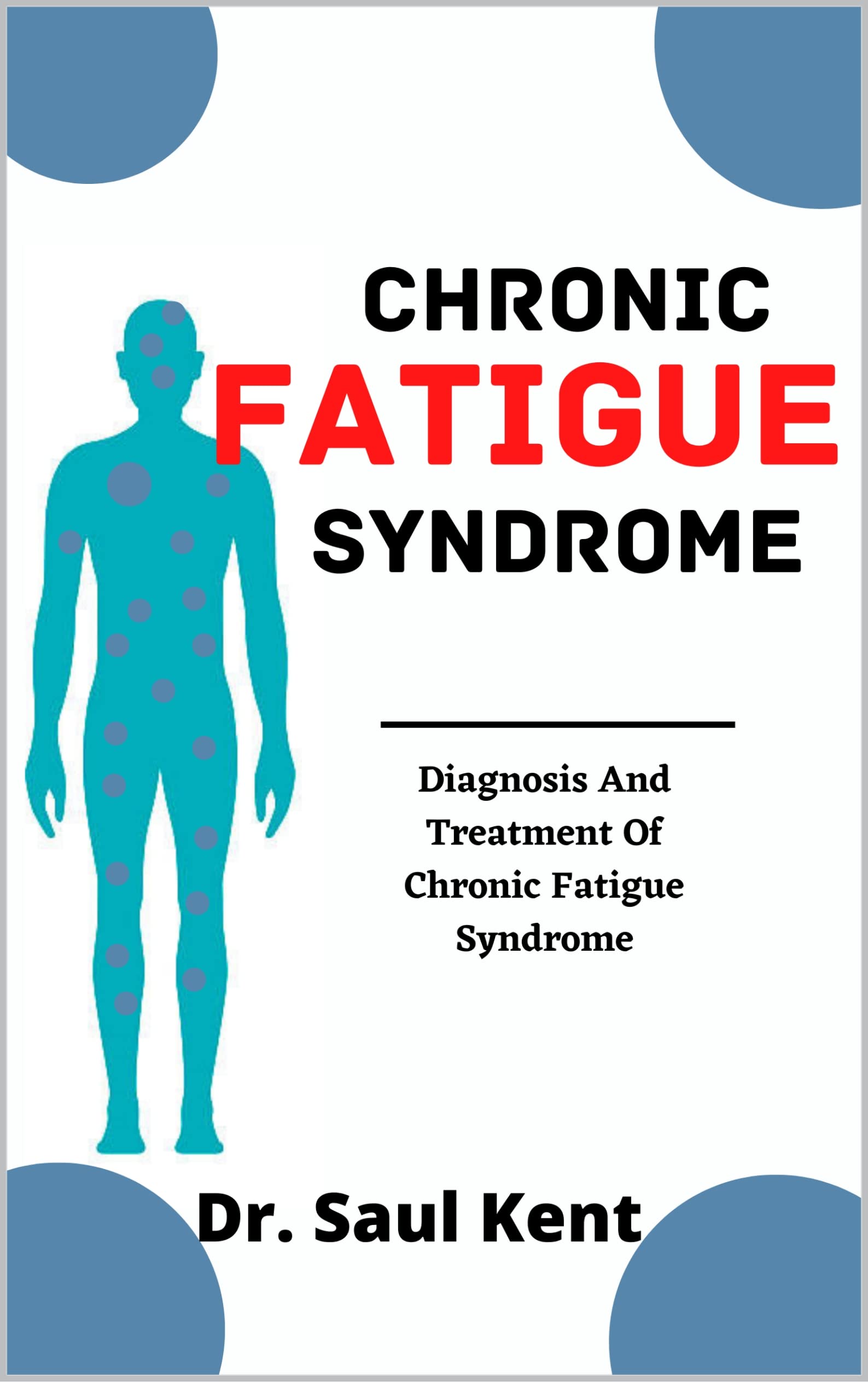 Chronic Fatigue Syndrome : Diagnosis And Treatment Of Chronic Fatigue ...