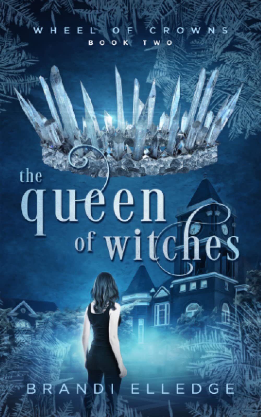 The Queen of Witches: Wheel of Crown Series by Brandi Elledge | Goodreads