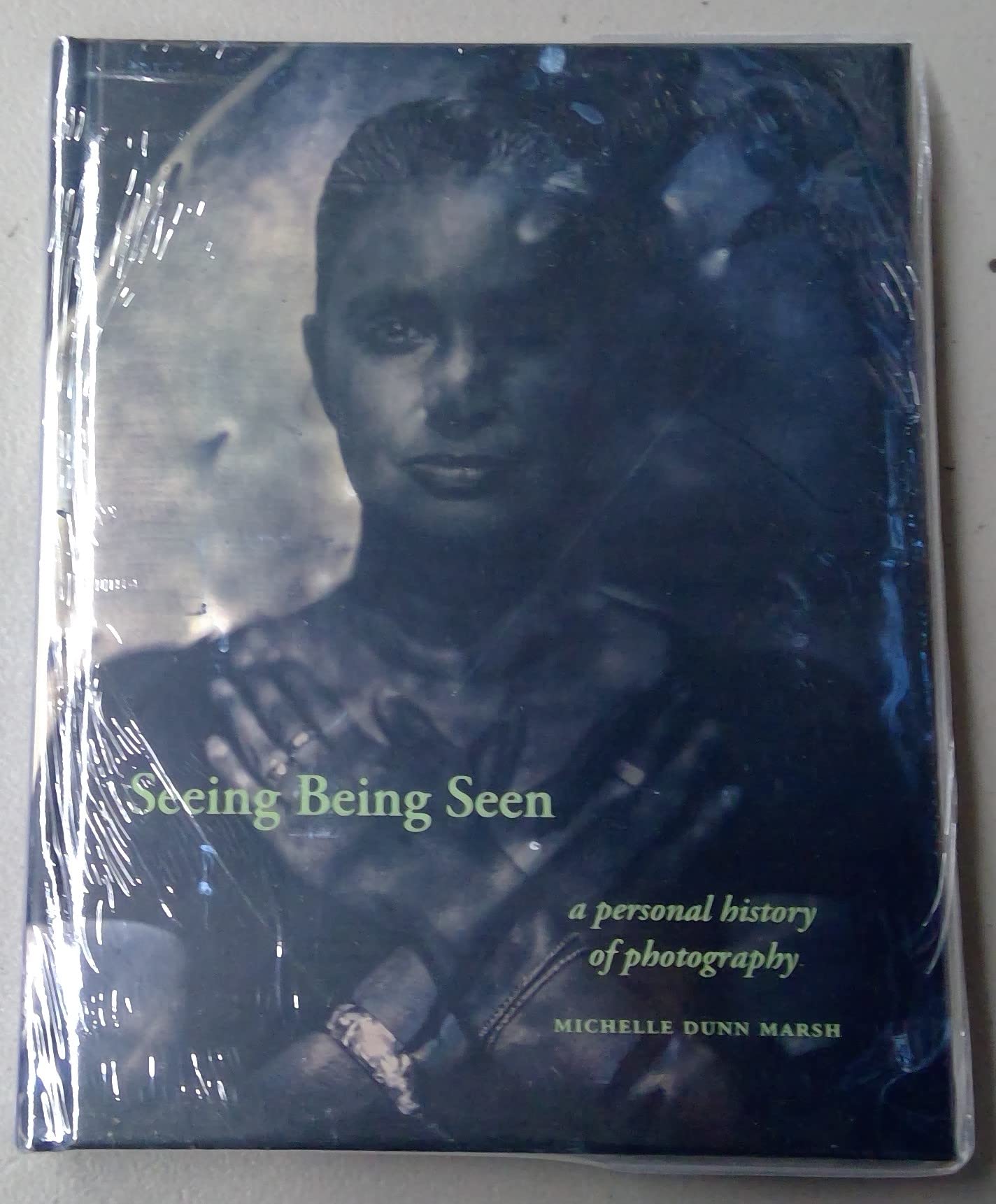 Seeing Being Seen - A Personal History of Photography by Michelle Dunn ...