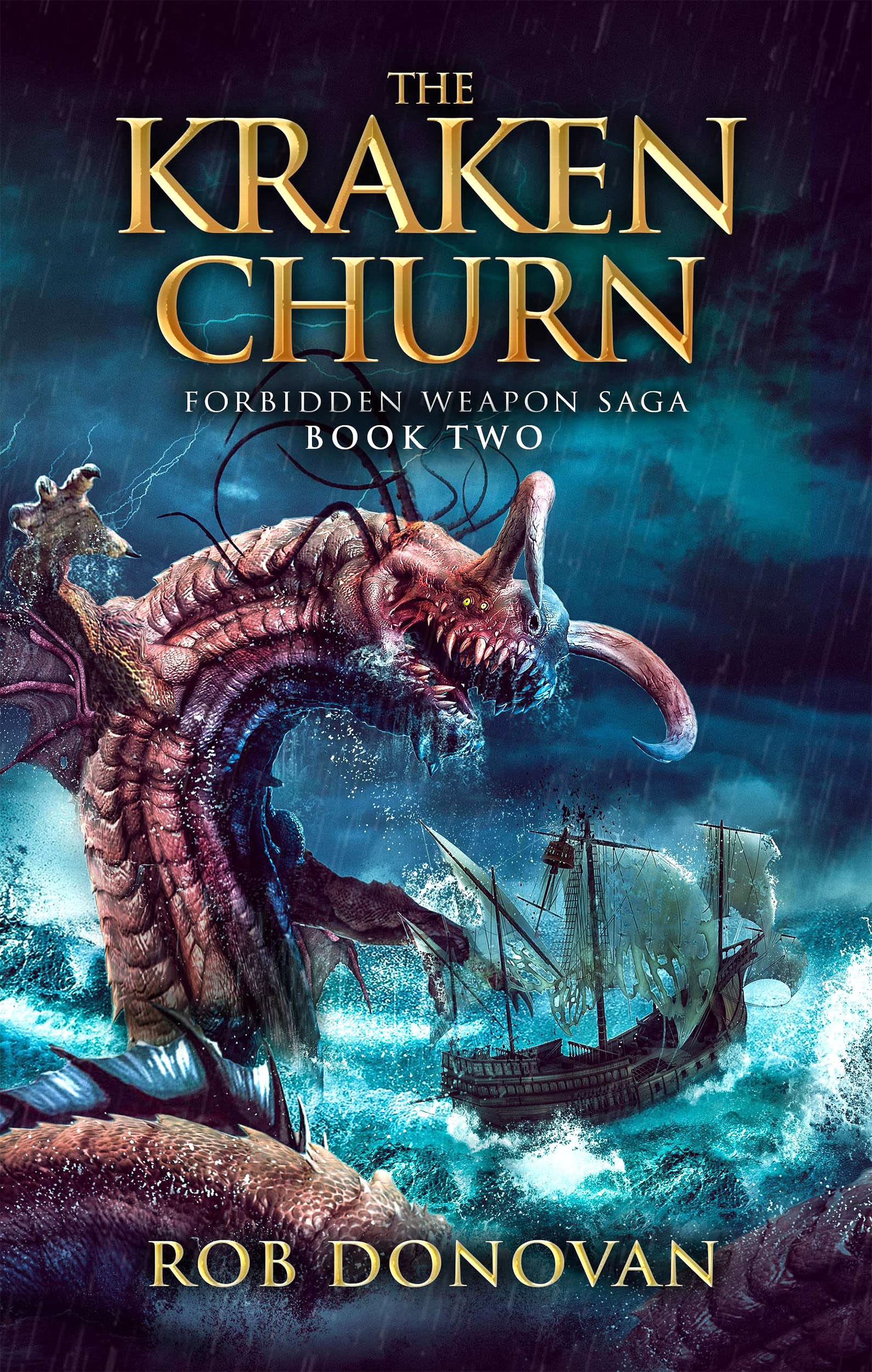 The Kraken Churn: Book 2 in the Forbidden Weapon Saga by Rob Donovan ...