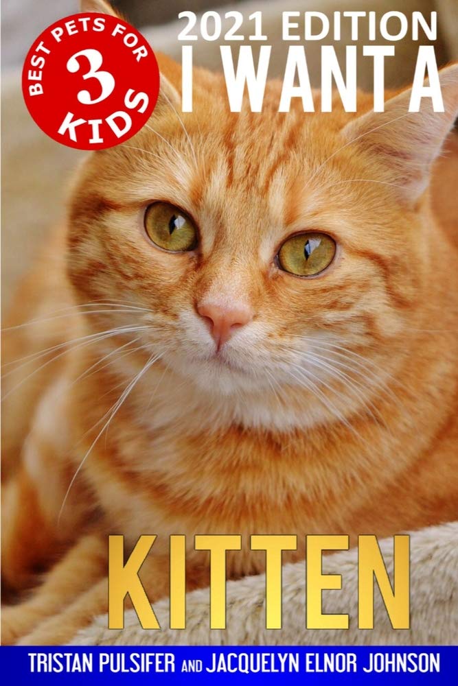 I Want A Kitten (Best Pets For Kids Book 3) by Tristan Pulsifer | Goodreads