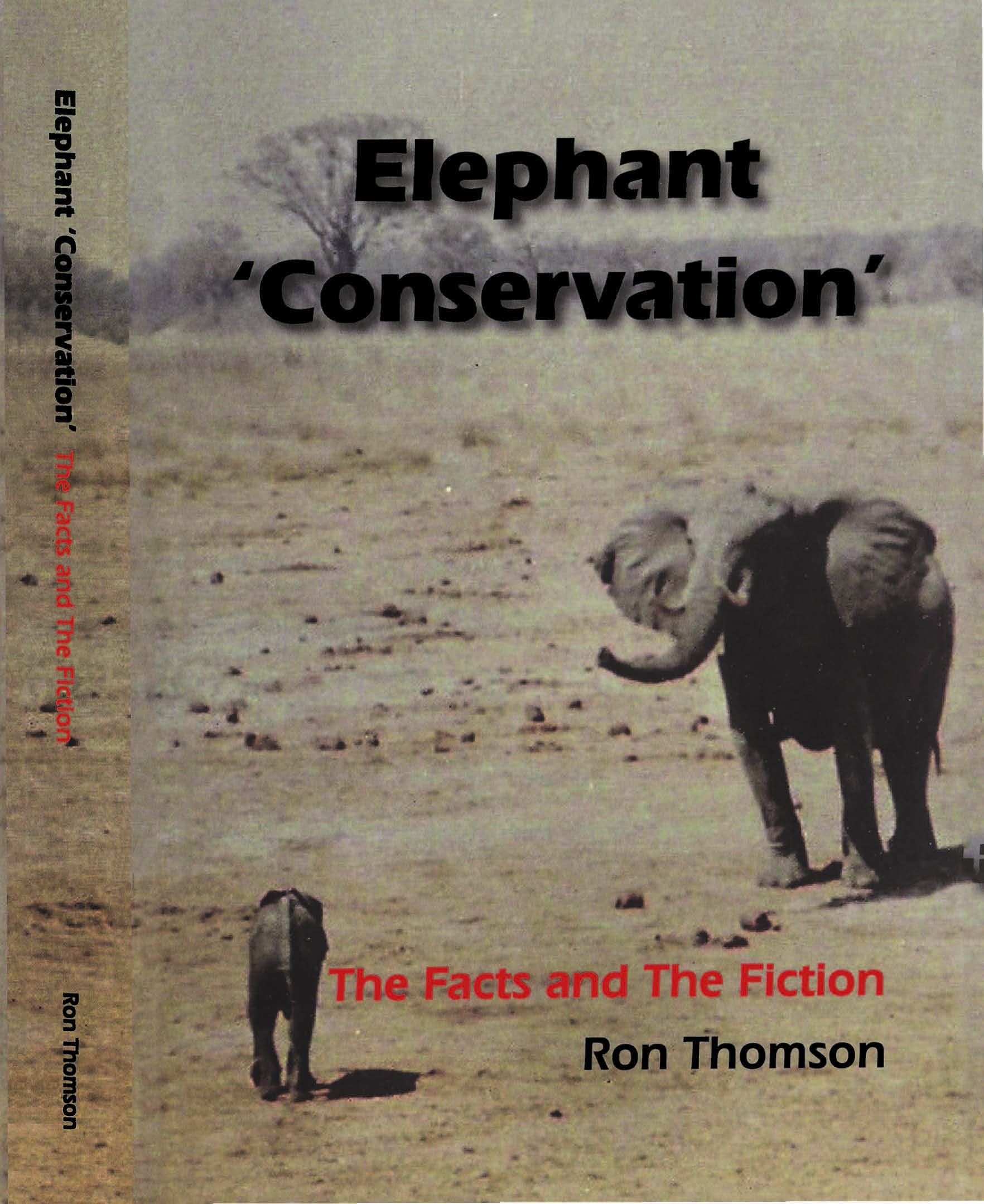 Elephant Conservation: The Facts and the Fiction by Ron Thomson | Goodreads