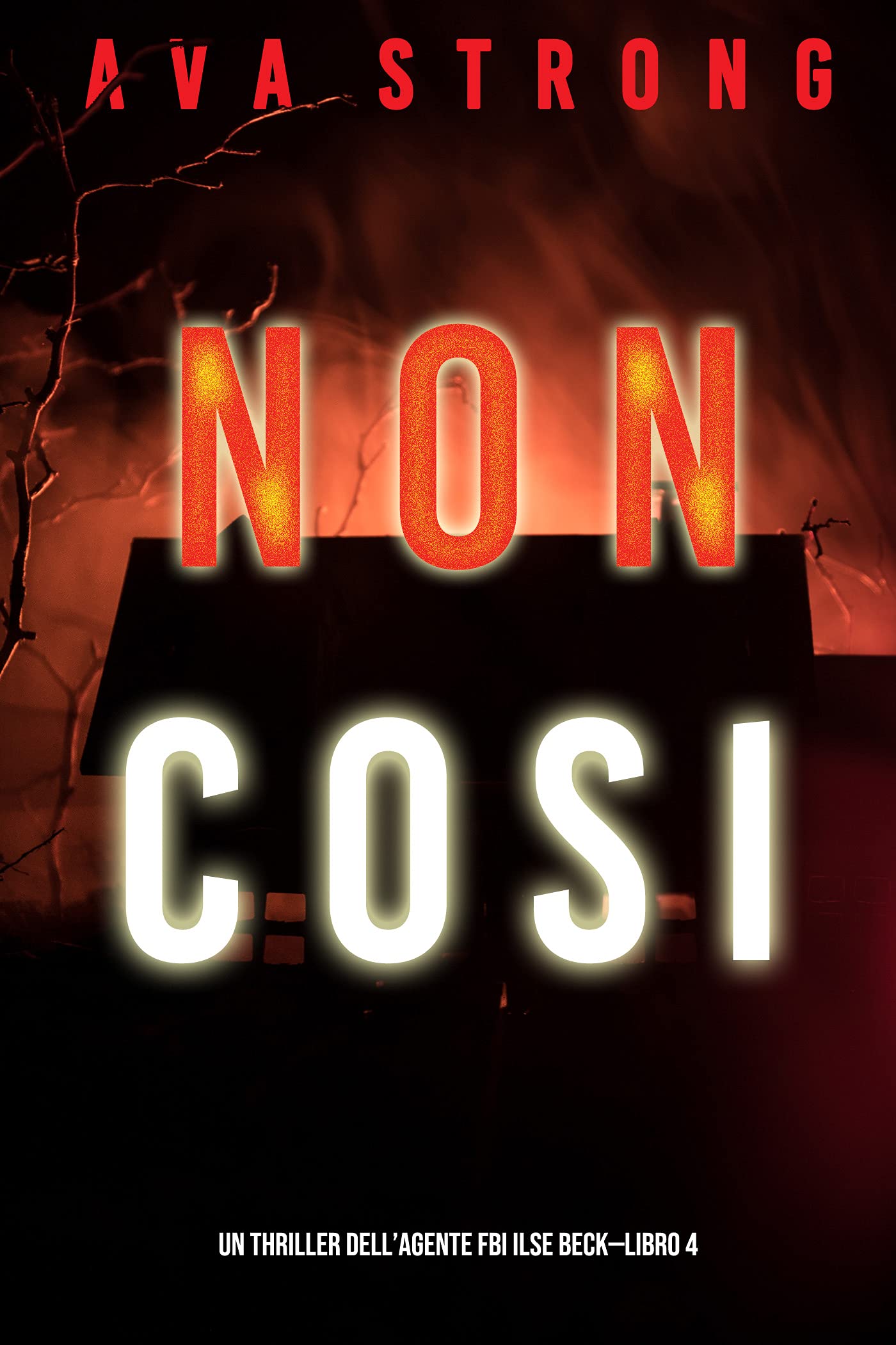 Non così (Un thriller dell’Agente FBI Ilse Beck—Libro 4) by Ava Strong | Goodreads