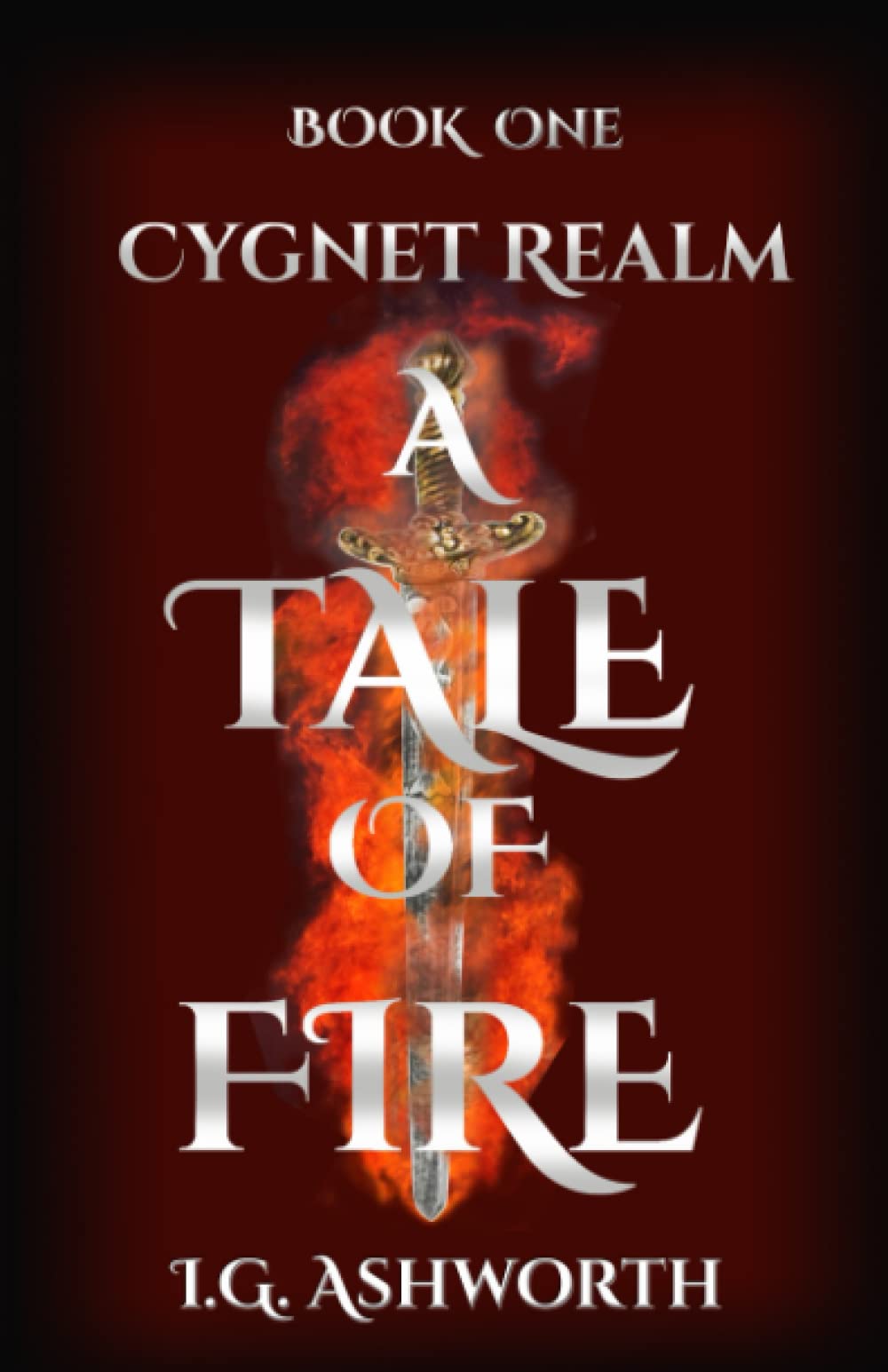 A Tale of Fire by I G Ashworth | Goodreads